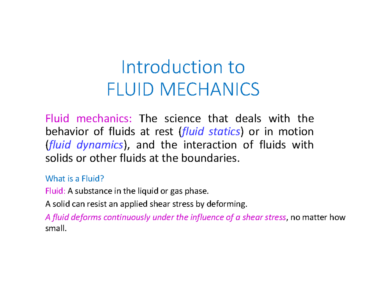 Fluid Mechanics - Introduction to FLUID MECHANICS Fluid mechanics: The science that deals with ...