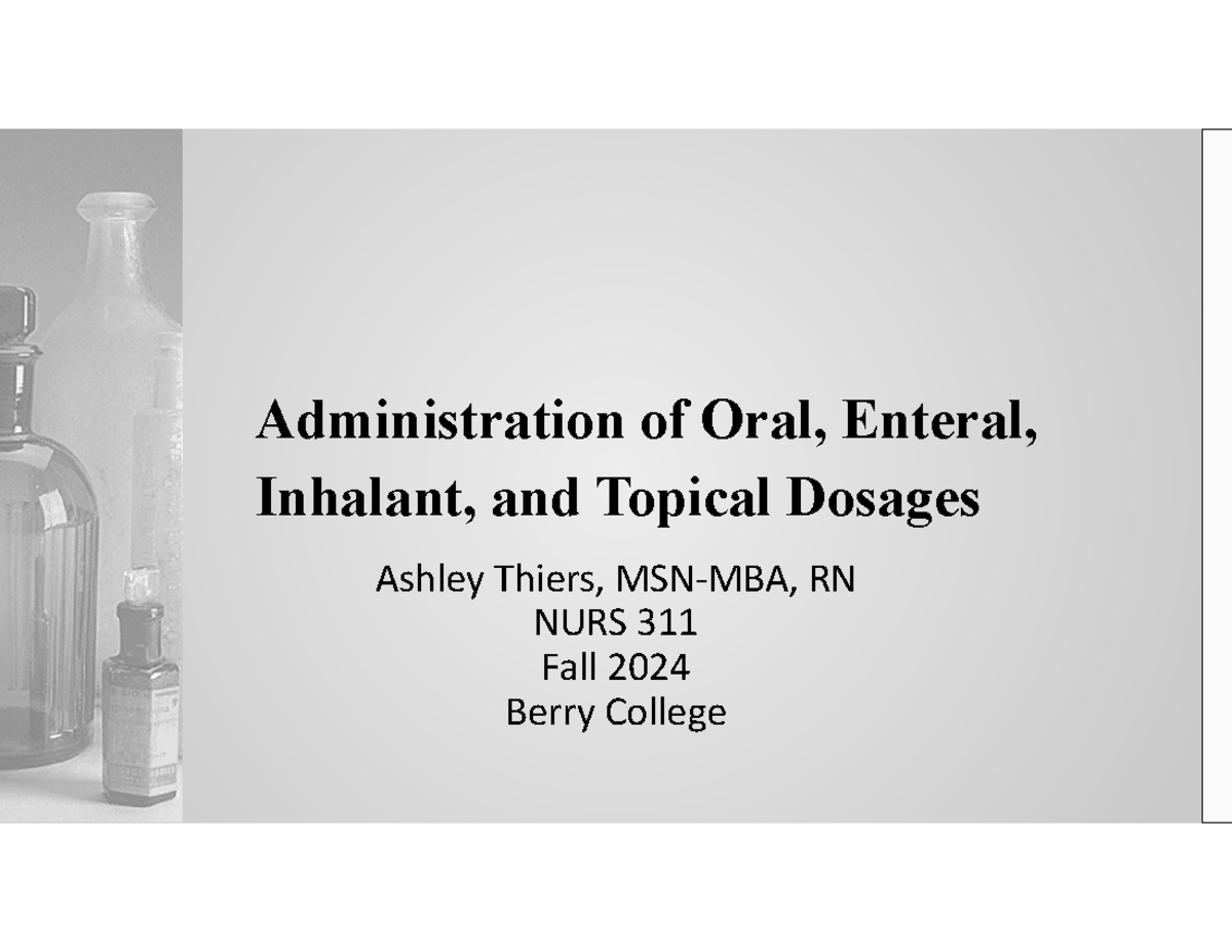 Oral Medication Administration Guidelines for NURS 311 Fall 2024 ...