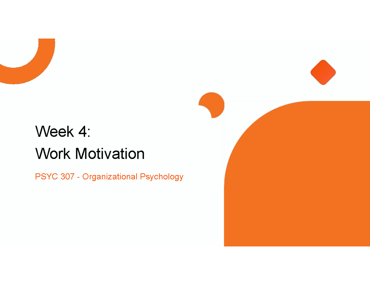 PSYC 307 - Week 4: Theories of Work Motivation & Engagement - Studocu