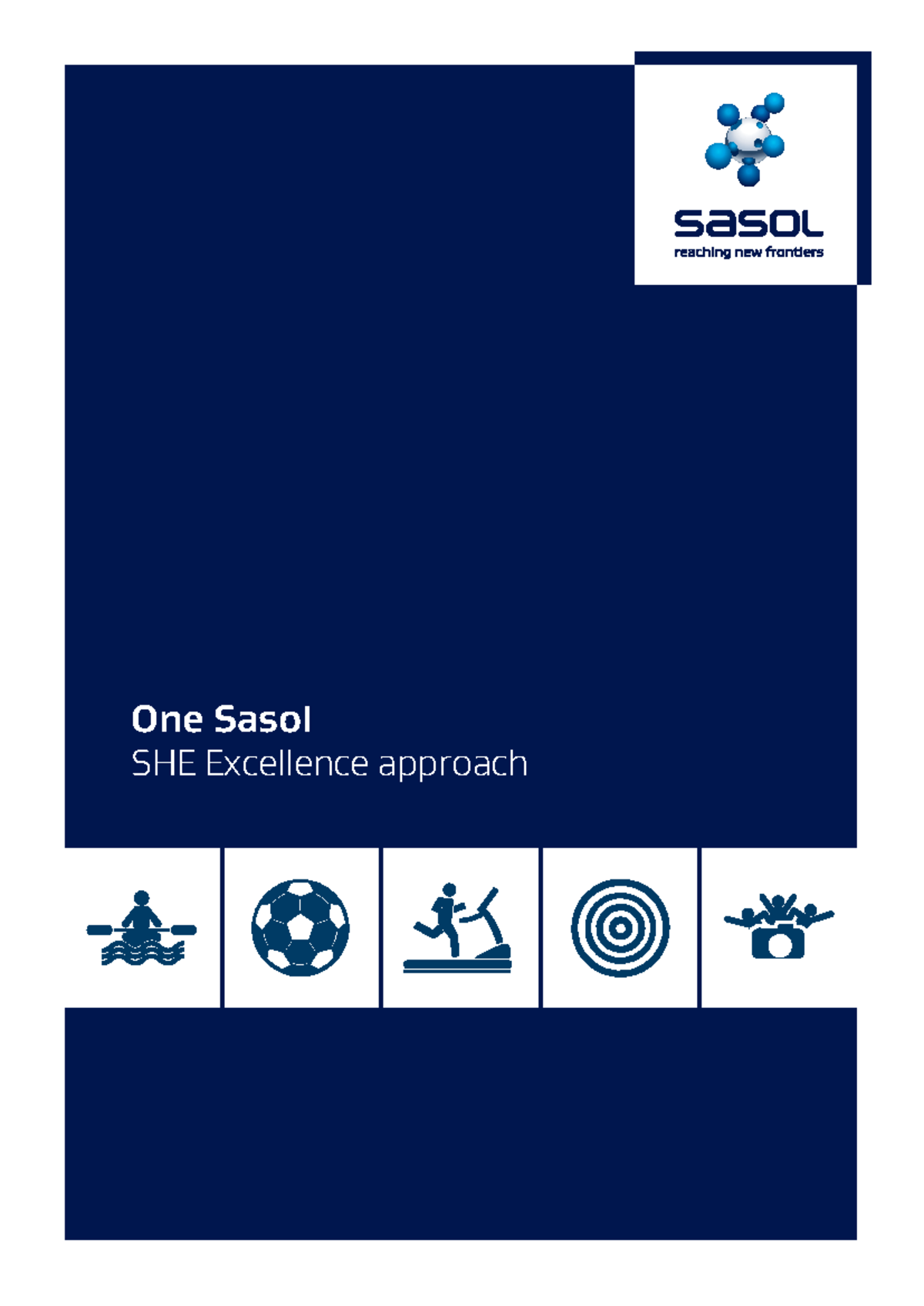 One Sasol SHE Excellence Approach: Framework for Zero Harm and ...