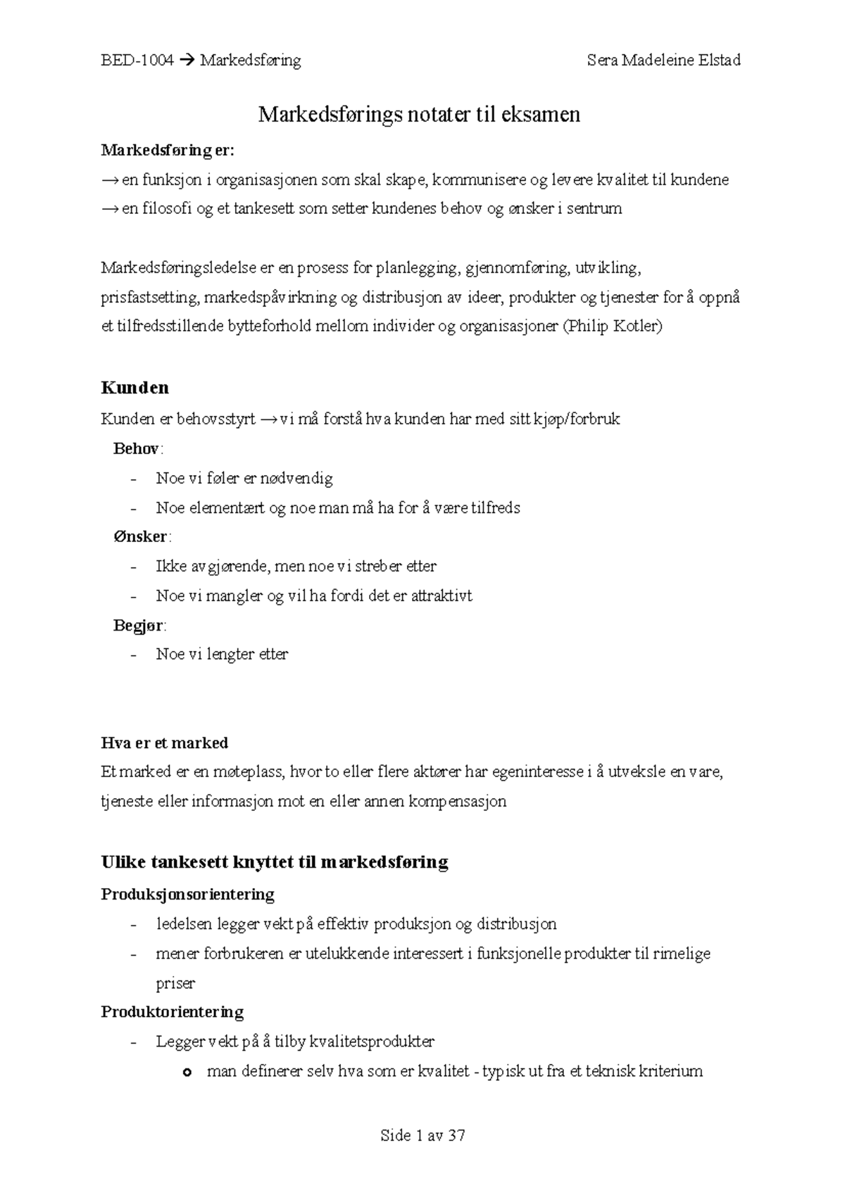 Markedsføring - diverse notater fra faget - Markedsførings notater til eksamen Markedsføring er ...
