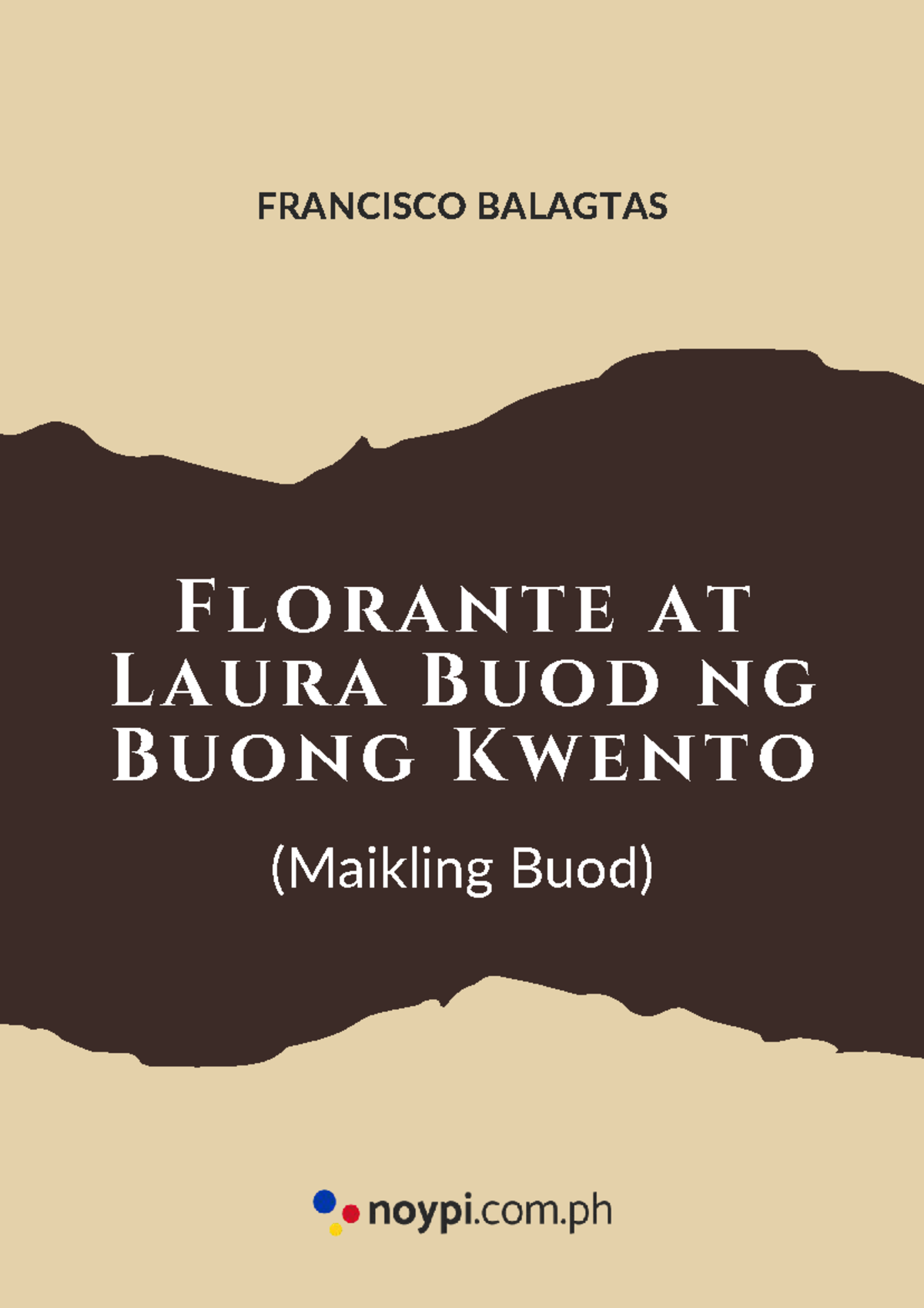 Noypi florante at laura buod ng buong kwento - F l o r a n t e a t L a ...
