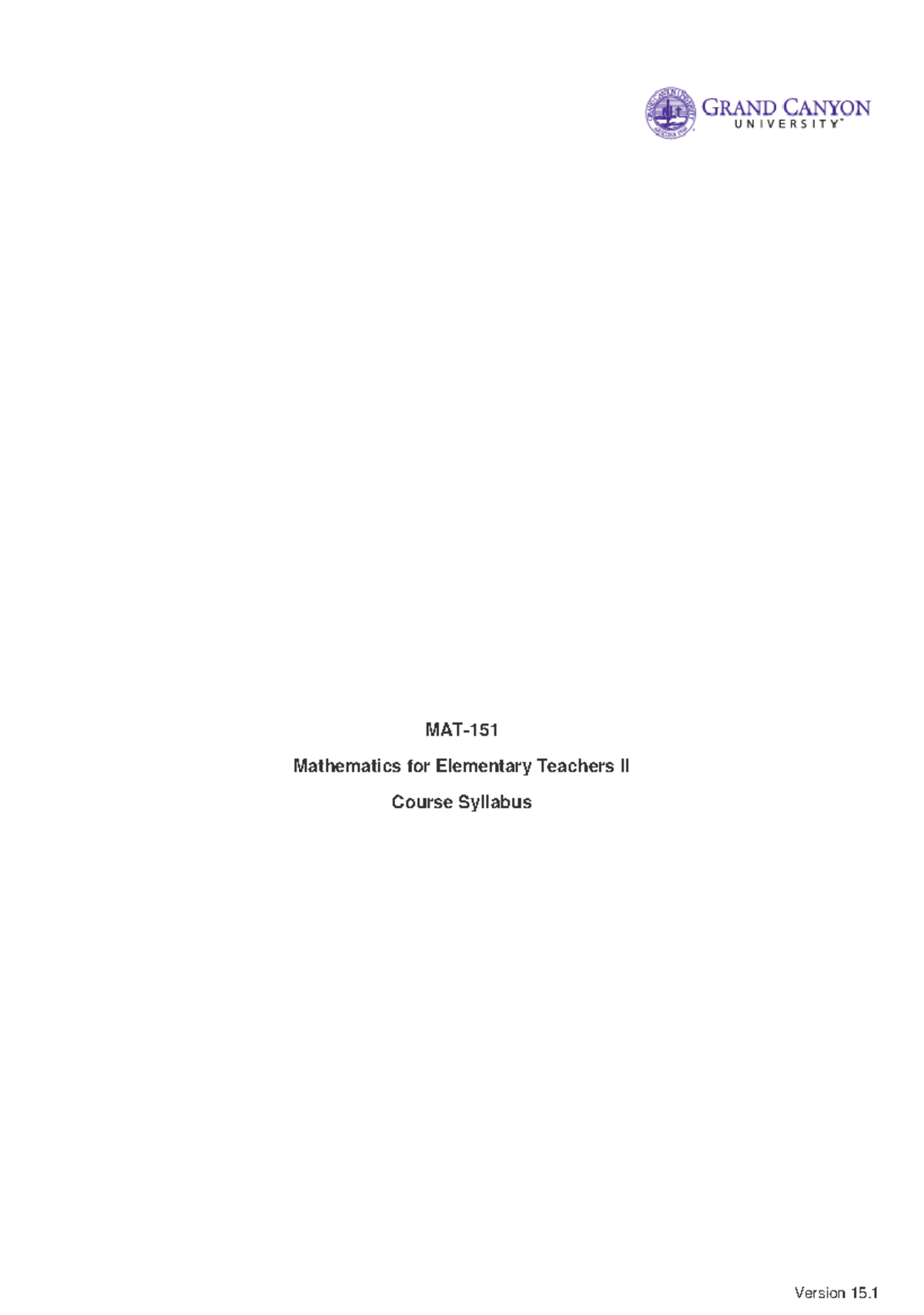 MAT-151 Syllabus - Version 15. MAT- Mathematics for Elementary Teachers ...