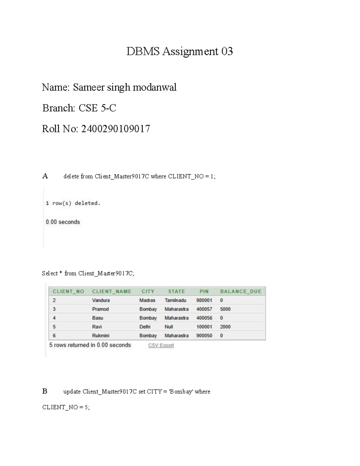 Dbms3 - LEcture - DBMS Assignment 03 Name: Sameer singh modanwal Branch: CSE 5-C Roll No: - Studocu