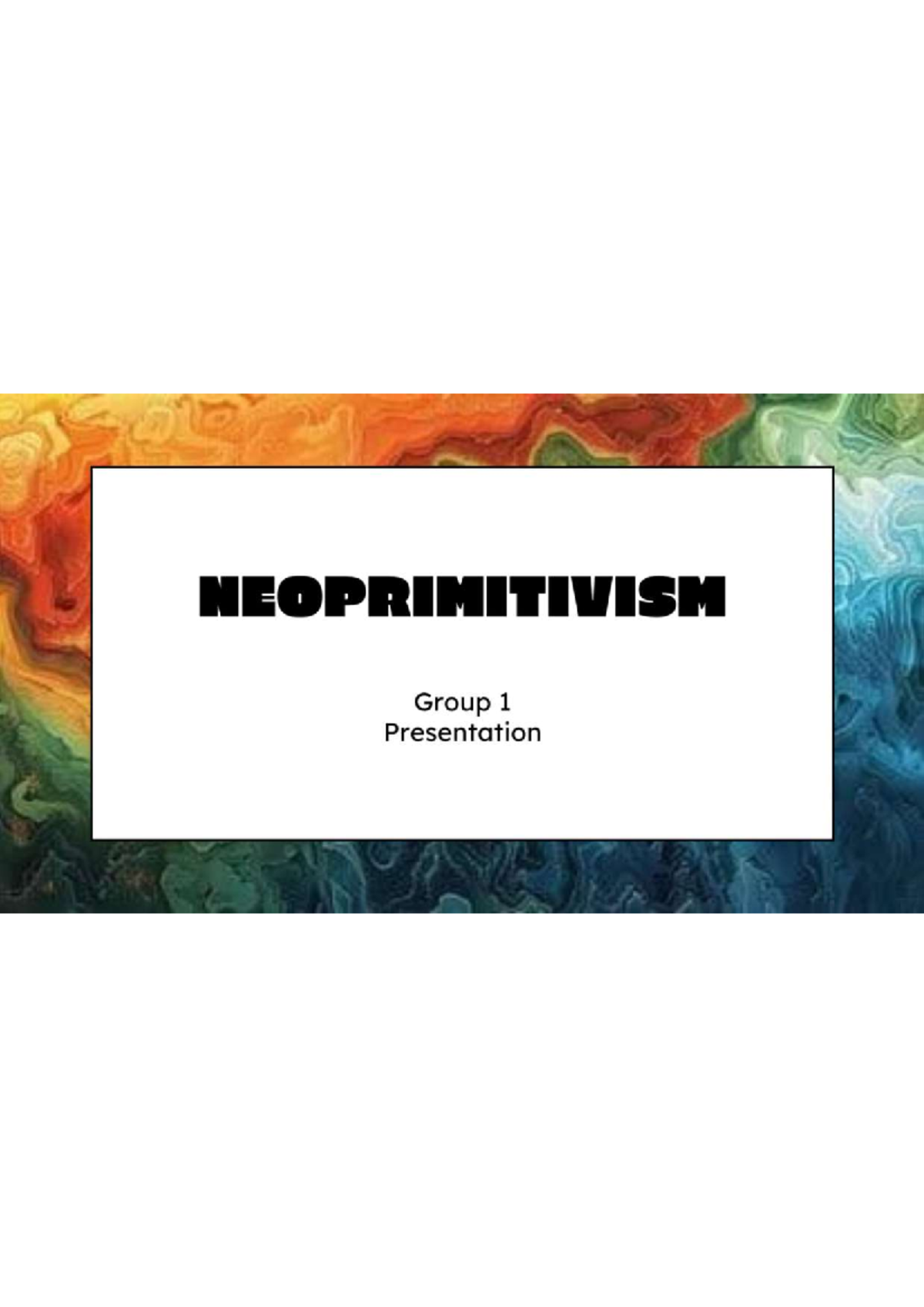 NEOPRIMITIVISM Group 1 Presentation: Exploring the Art Movement - Studocu