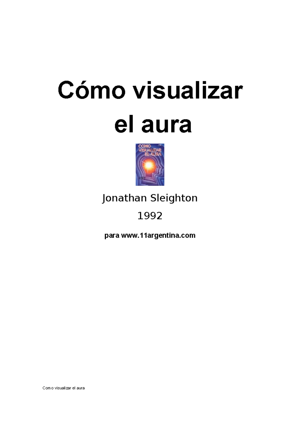 Cómo Visualizar el Aura - Notas de Jonathan Sleighton 1992 - Studocu
