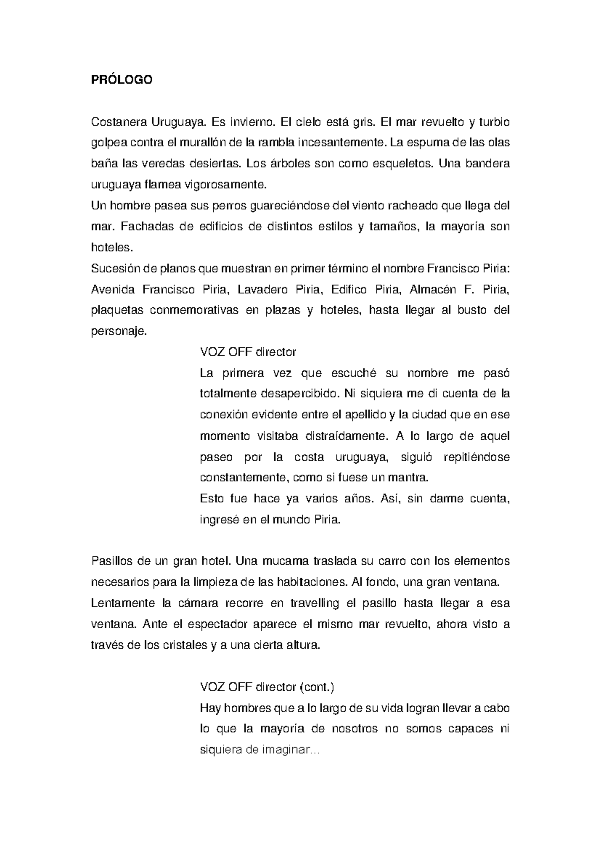 Guion Piria - Jdjeje - PRÓLOGO Costanera Uruguaya. Es invierno. El ...