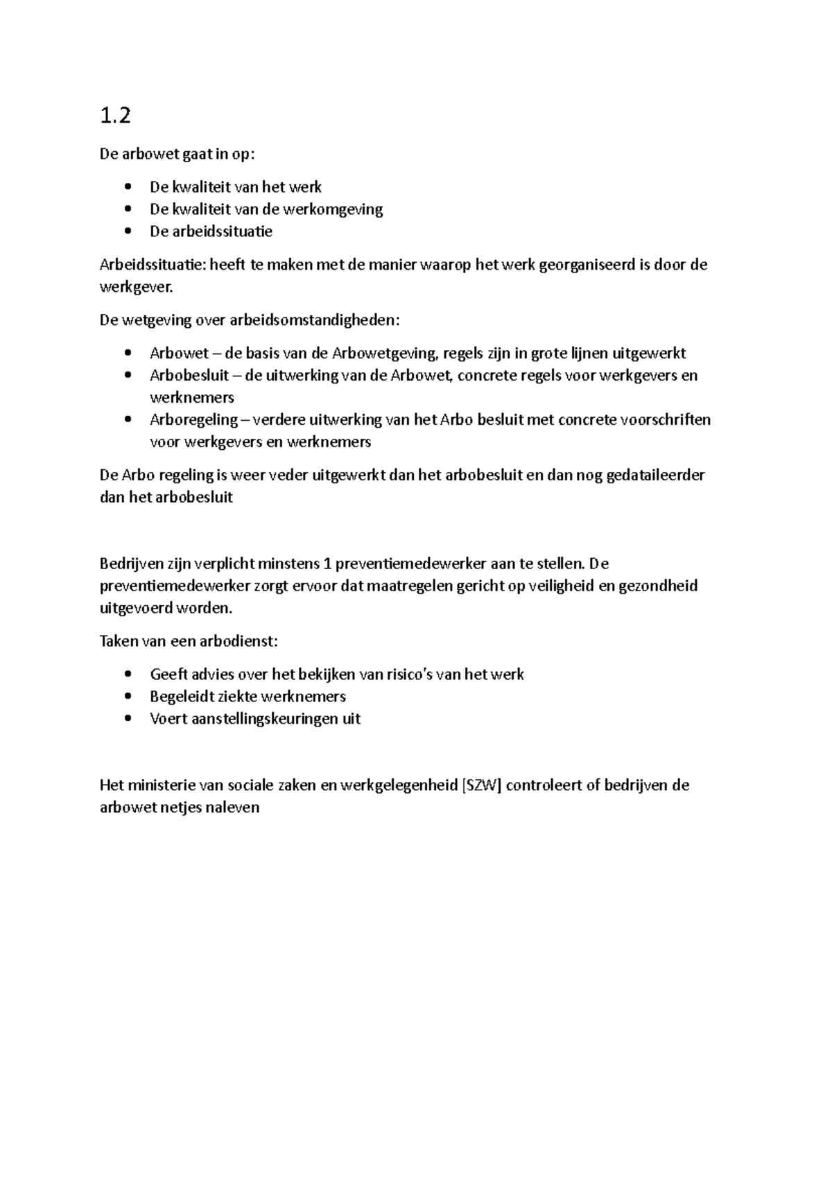 Arbo samenvatting 1 - 1. De arbowet gaat in op: De kwaliteit van het ...
