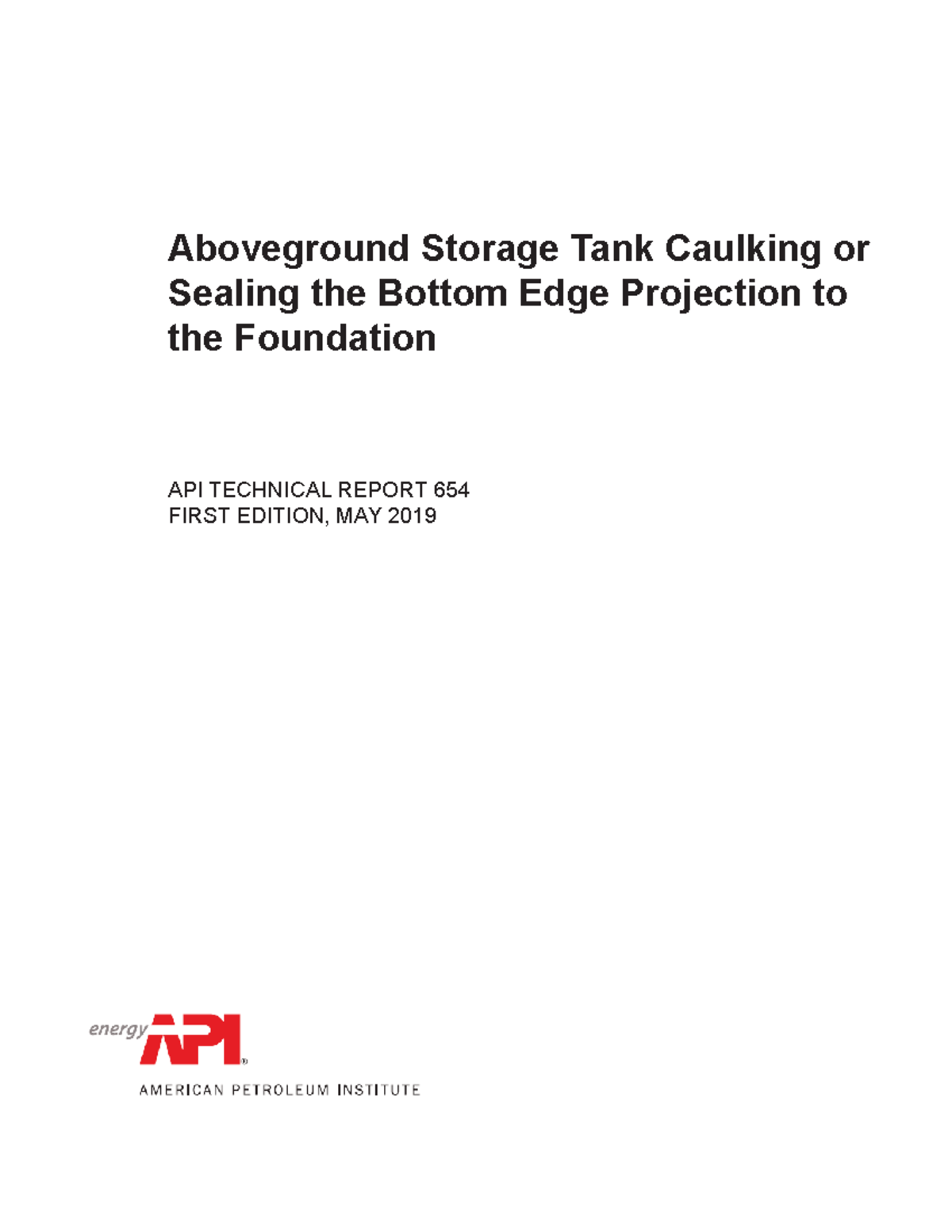 API TR 654-2019 - .API TR 654-2019 - Aboveground Storage Tank Caulking or Sealing the Bottom ...