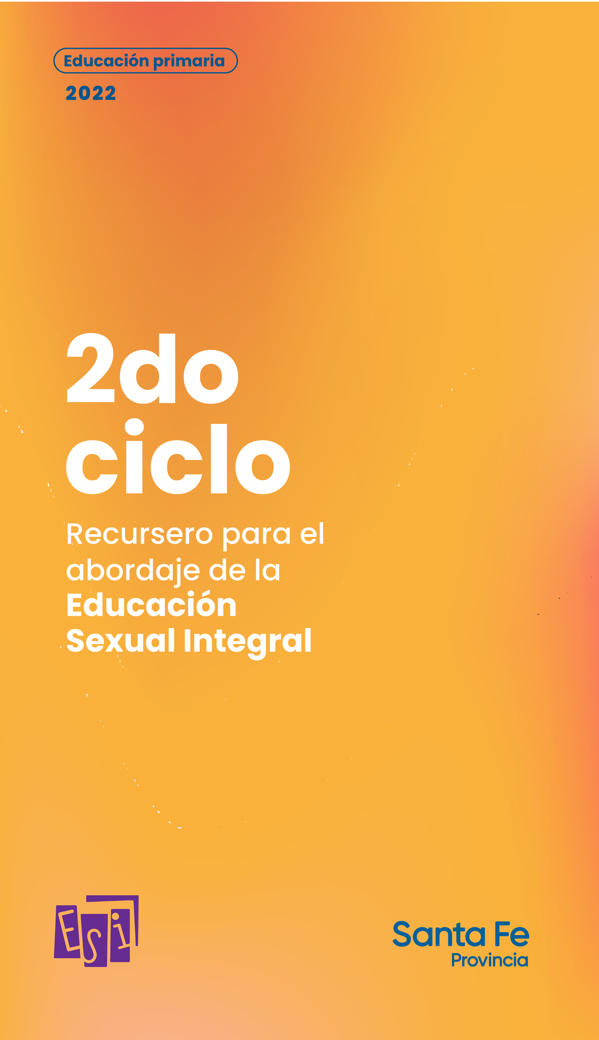 Recurso ESI Primaria 2do Ciclo: Educación Sexual Integral 2022 - Studocu