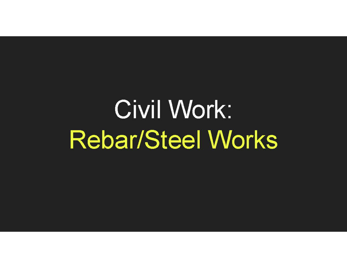 Rebar Works Part 1 - For review - Civil Work: Rebar/Steel Works Steel ...