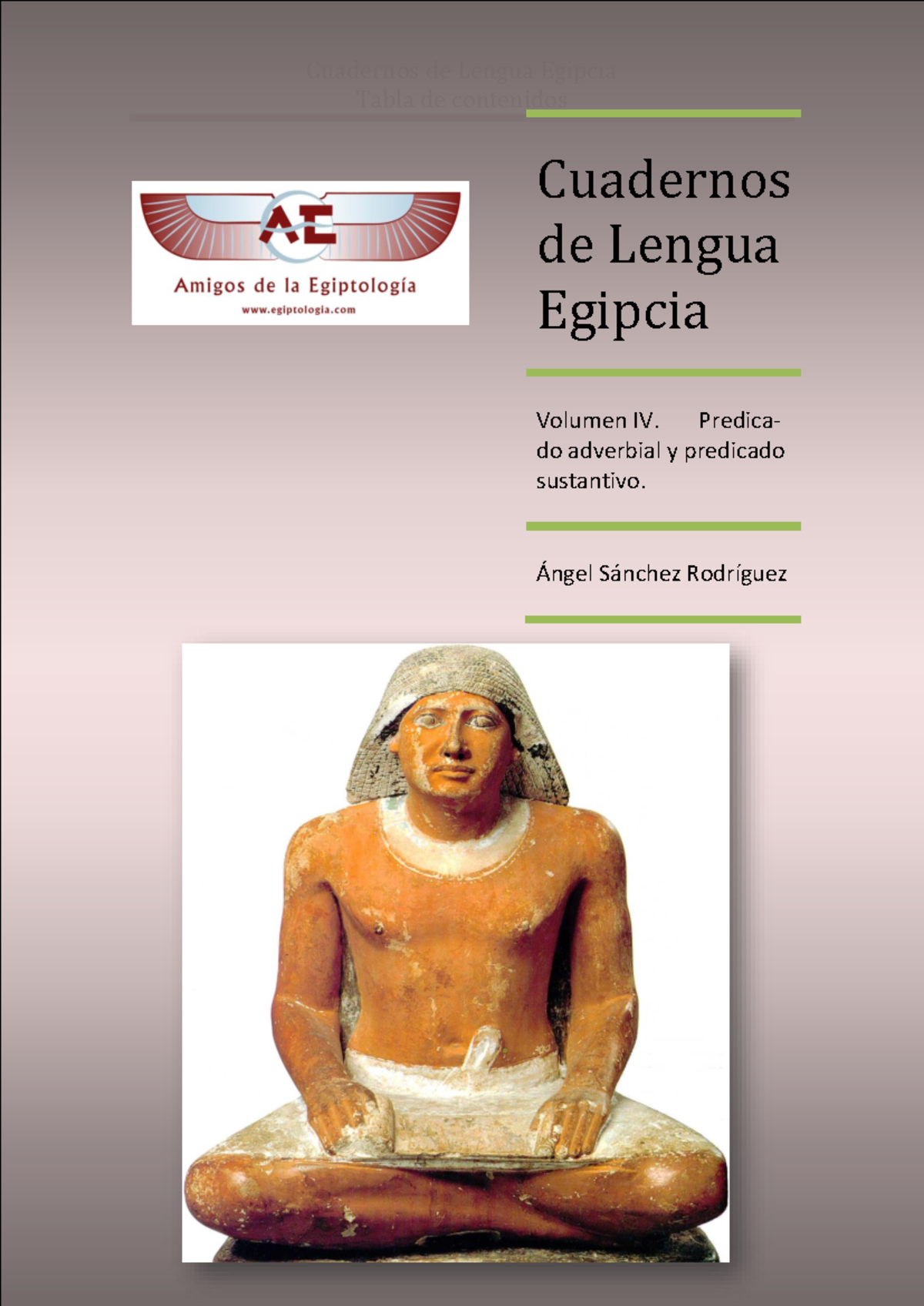 Cuadernos de Lengua Egipcia Vol. IV: Predicado Adverbial y Sustantivo ...