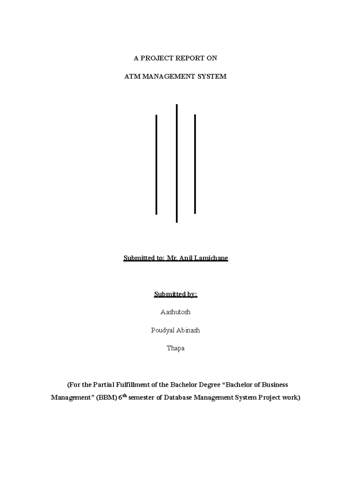 Sample project - A PROJECT REPORT ON ATM MANAGEMENT SYSTEM Submitted to ...