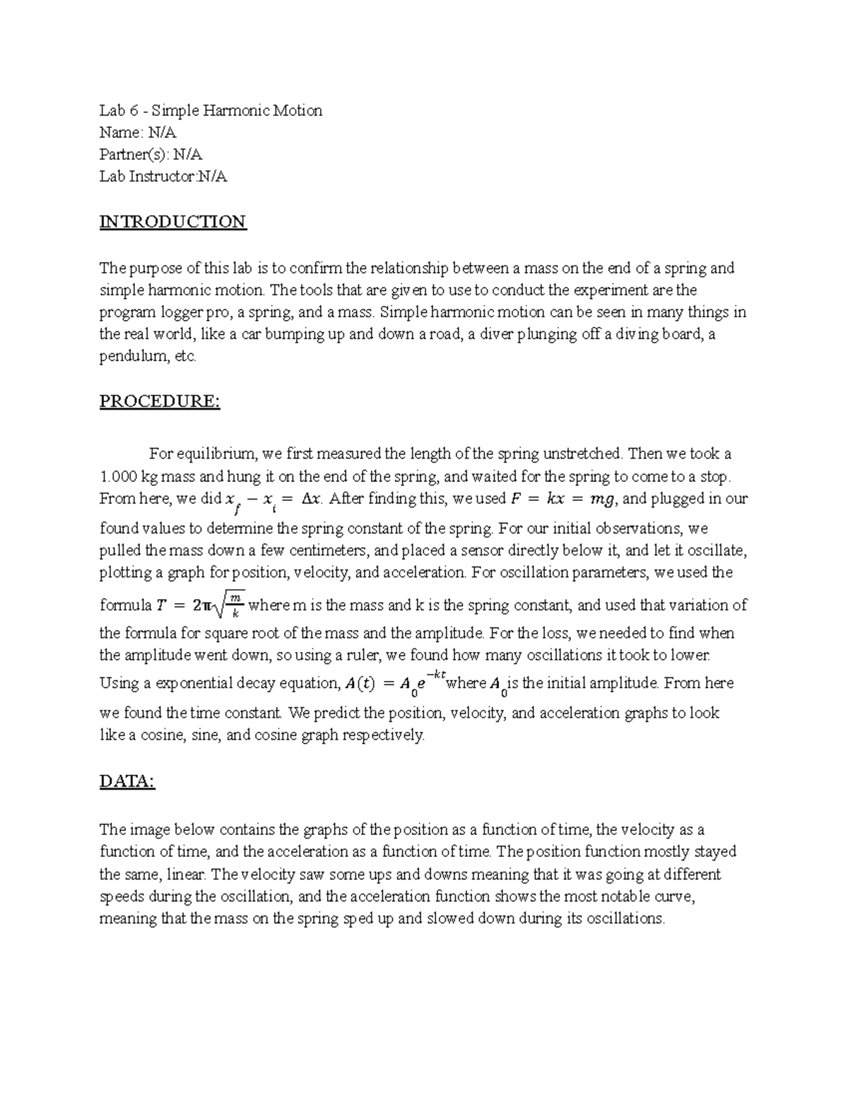 Lab 6 - Simple Harmonic Motion - Lab 6 - Simple Harmonic Motion Name: N/A Partner(s): N/A Lab ...
