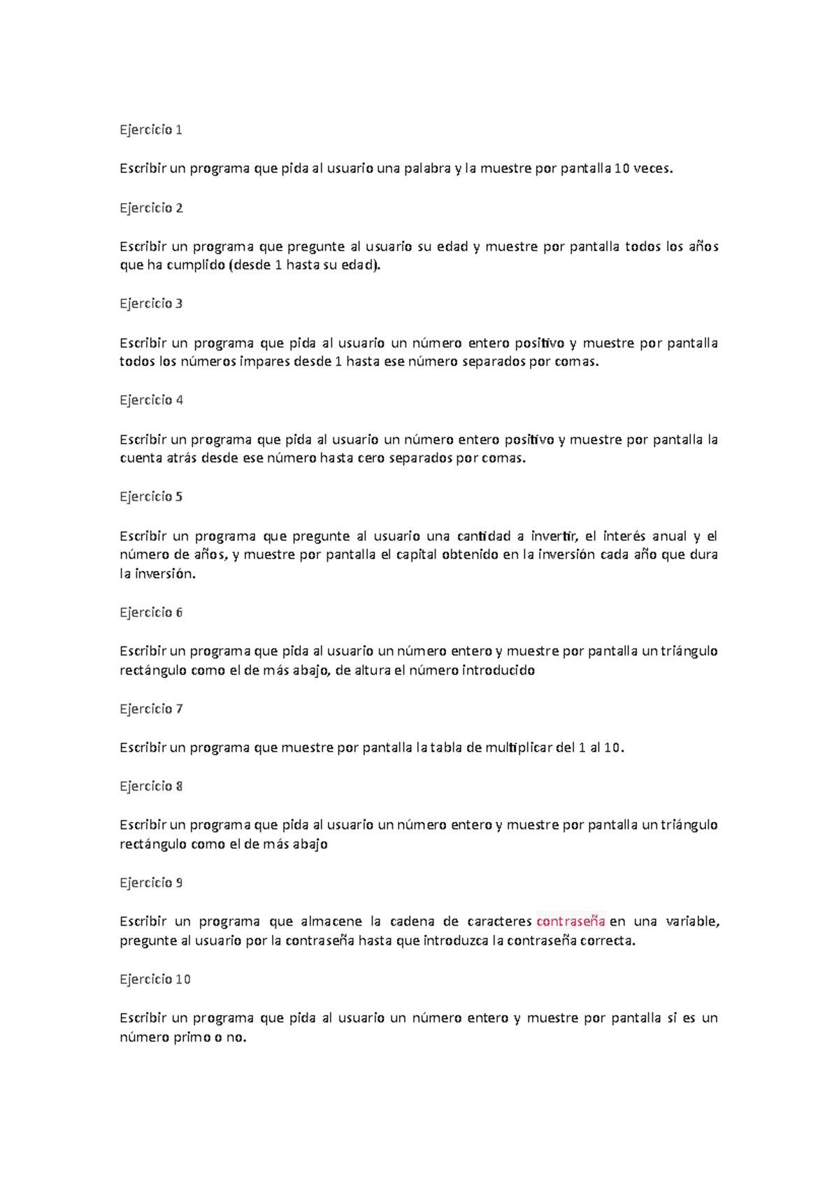 Ejercicio - Ejercicio 2 Escribir un programa que pregunte al usuario su ...