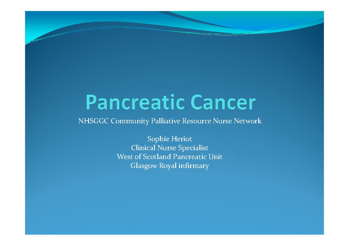 NHSGGC Palliative Care: Pancreatic Cancer Overview & Treatments - Studocu