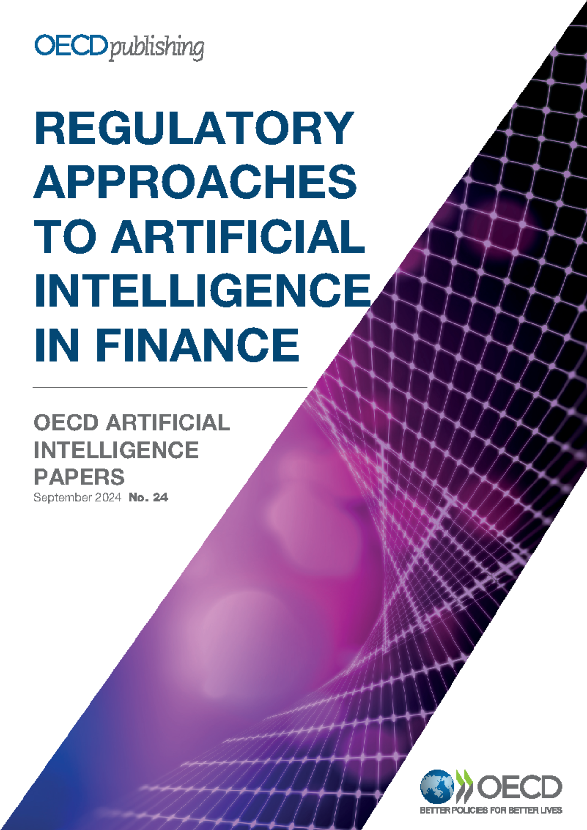 Regulatory Approaches to AI in Finance: OECD Paper No. 24 (Sept 2024 ...