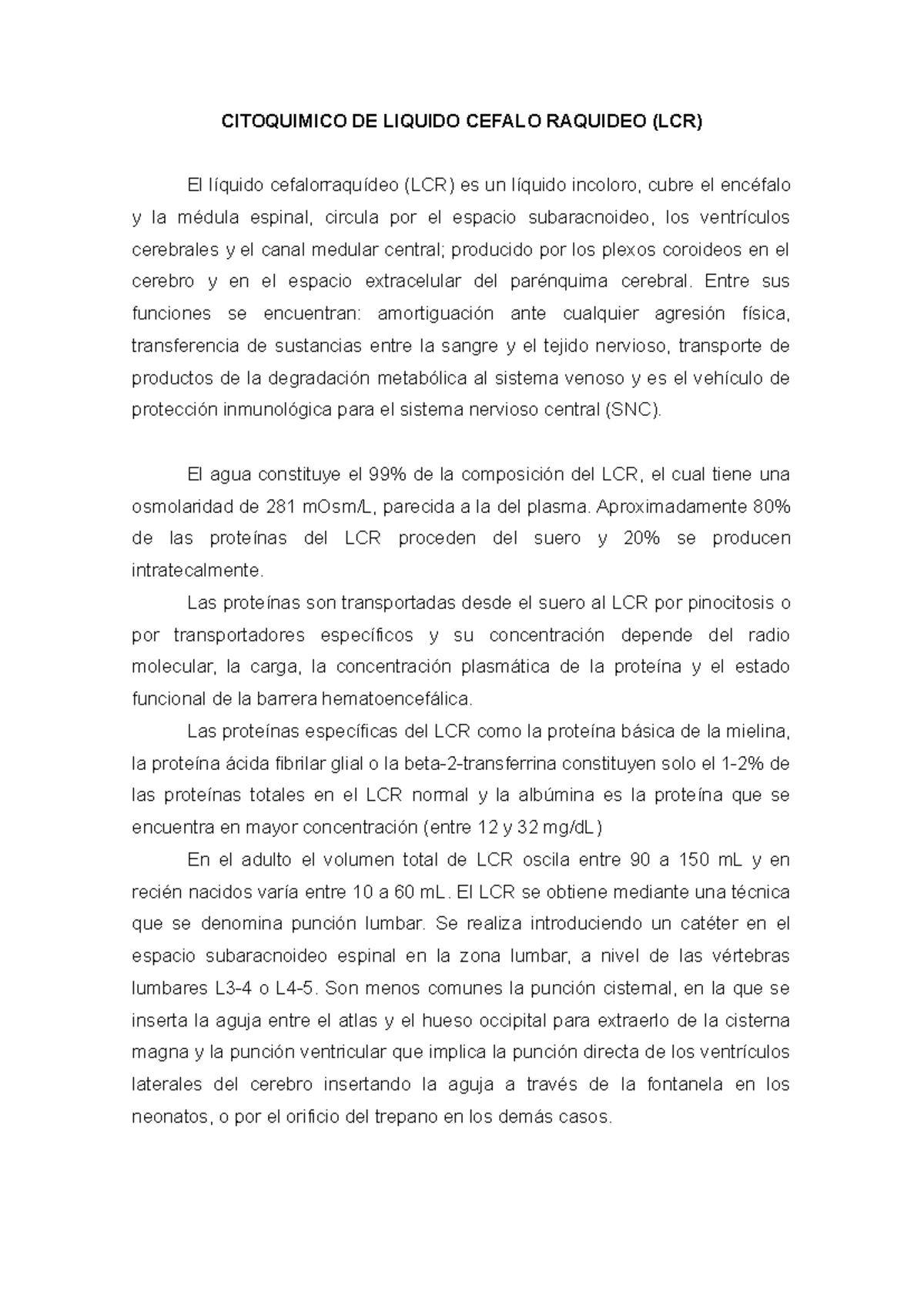 CITOQUIMICO DE LIQUIDO CEFALO RAQUIDEO - Entre sus funciones se ...