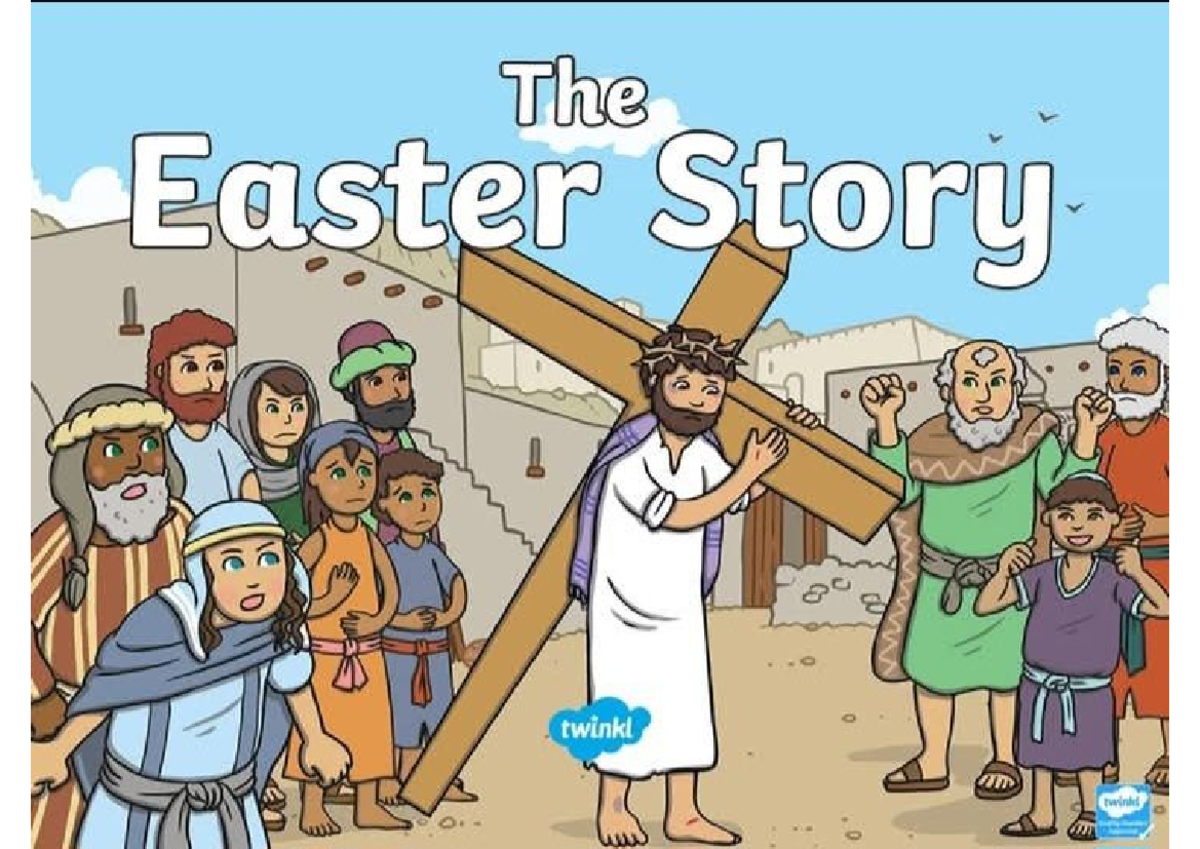 The Easter Story - Introducción a la Celebración de Pascua - Studocu