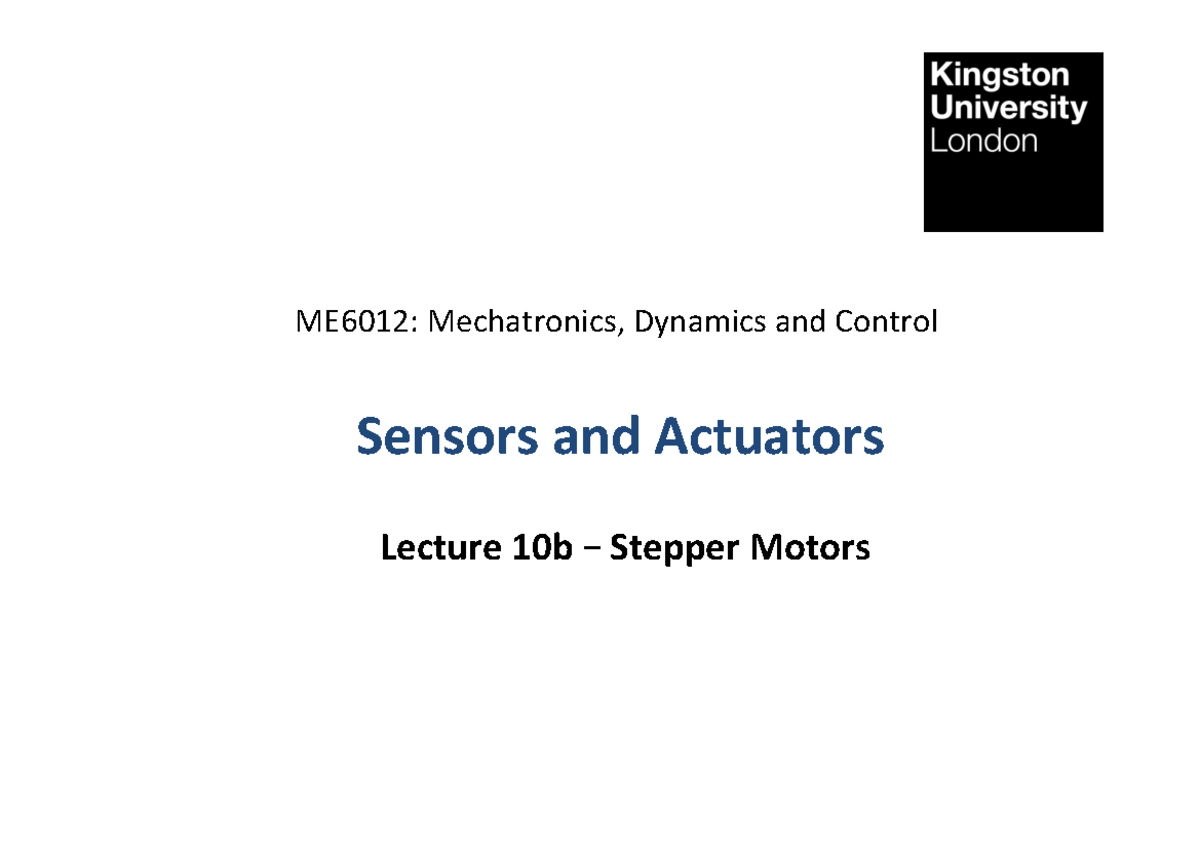 Lecture 10b: Stepper Motors Overview in ME6012 Mechatronics - Studocu
