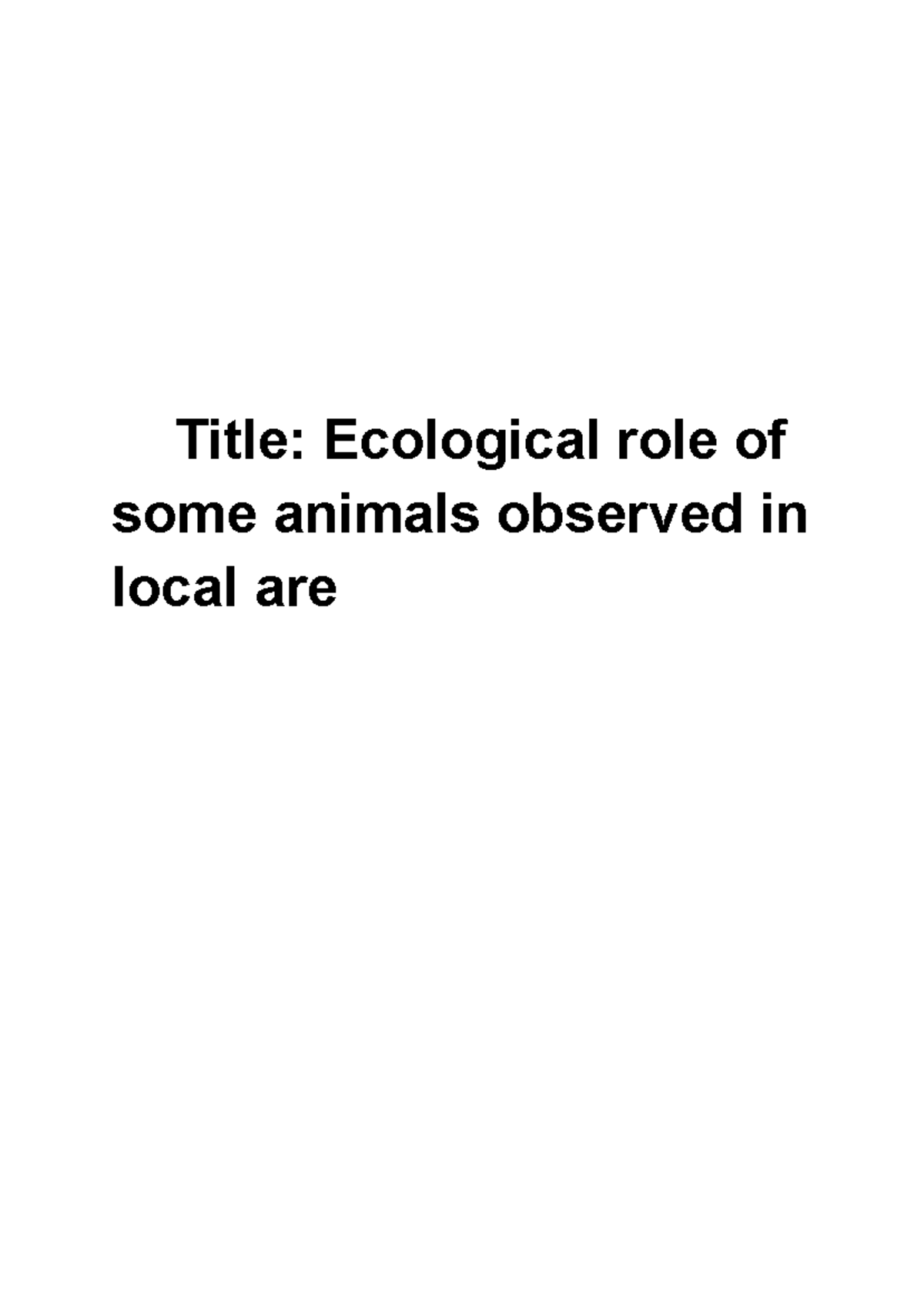 Title: Ecological Roles of Local Animals: A Bio Investigatory Study ...