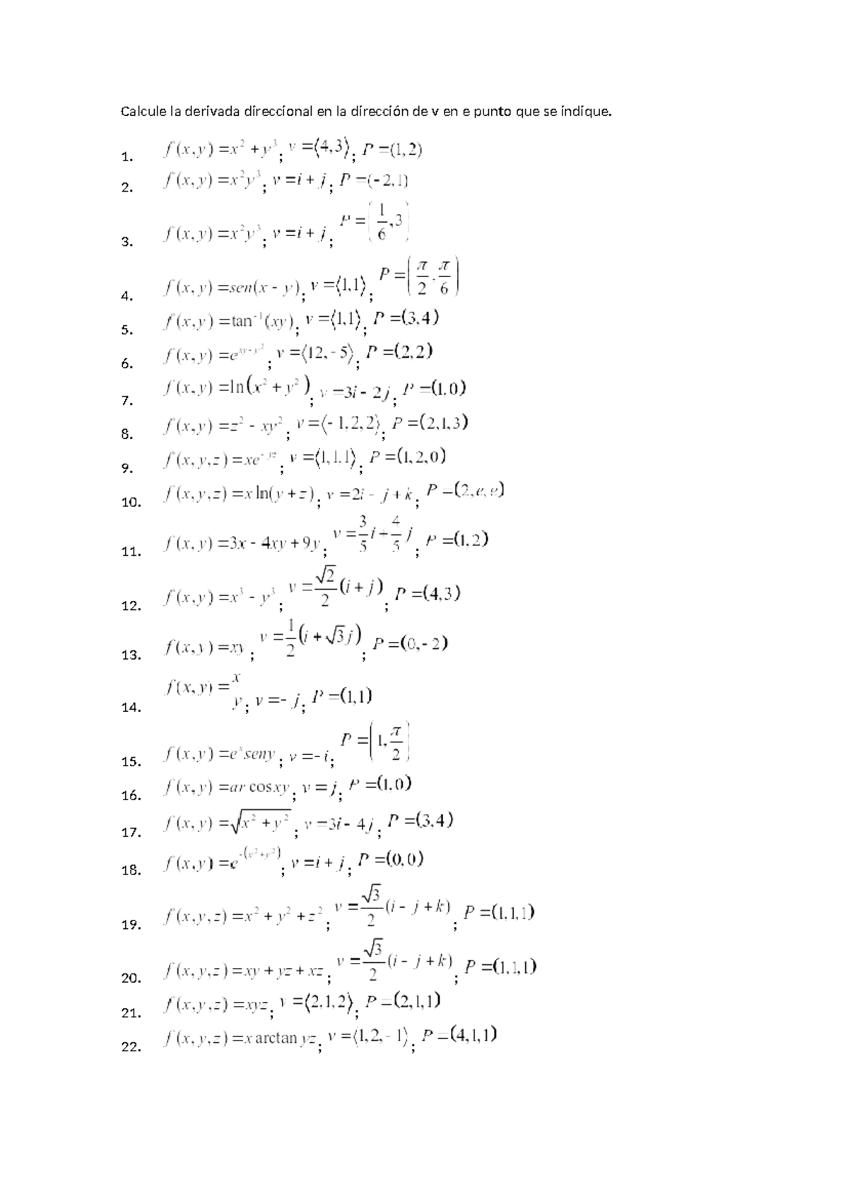 Calcule la derivada direccional en la dirección de v en e punto que se ...