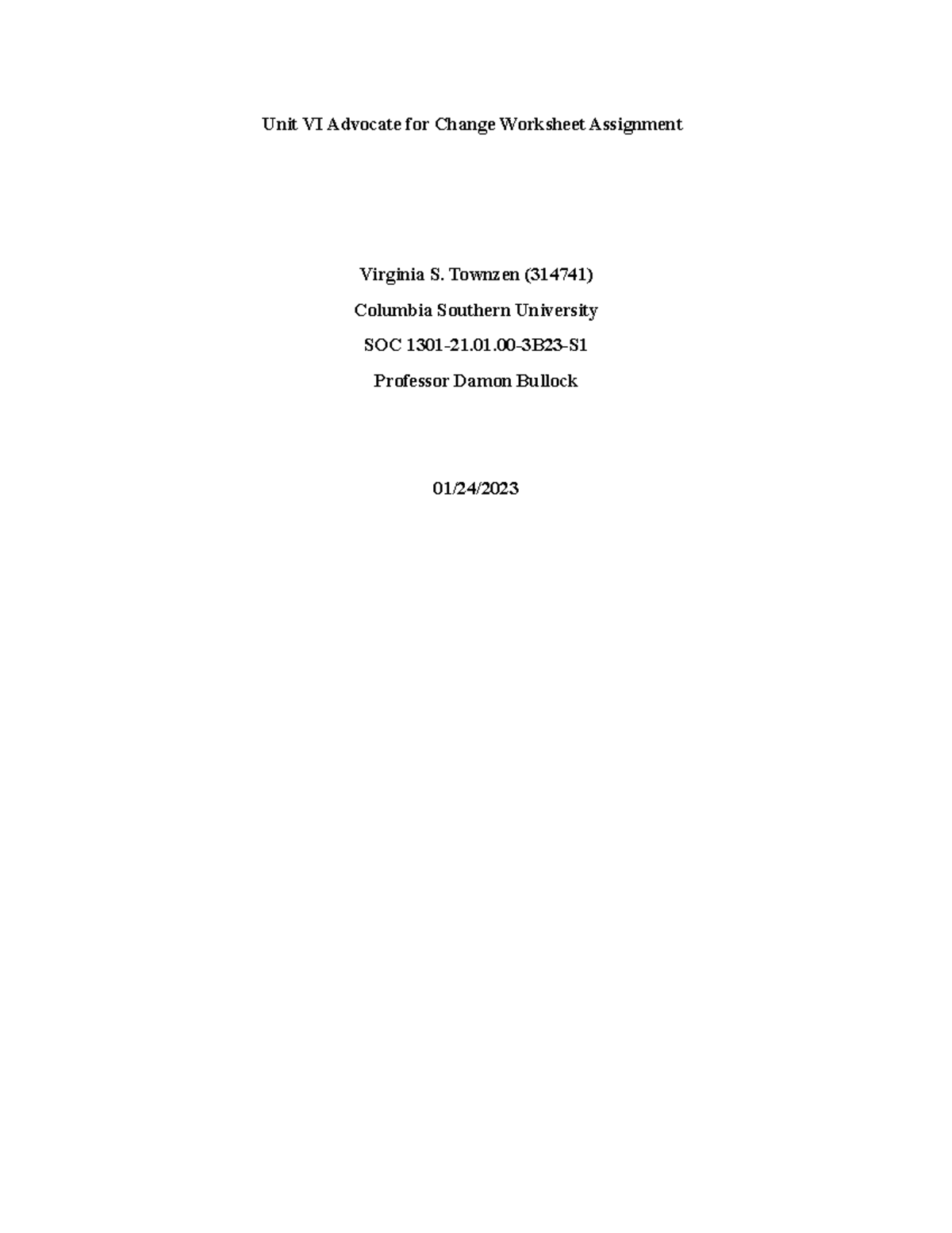 Unit VI Assignment - Unit VI Advocate for Change Worksheet Assignment Virginia S. Townzen ...