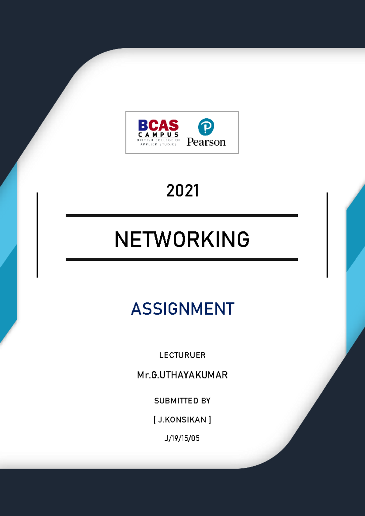 Networking- Assignment-1 - ASSIGNMENT NETWORKING LECTURUER Mr.G SUBMITTED BY [ J ] J/19/15/ 2021 ...