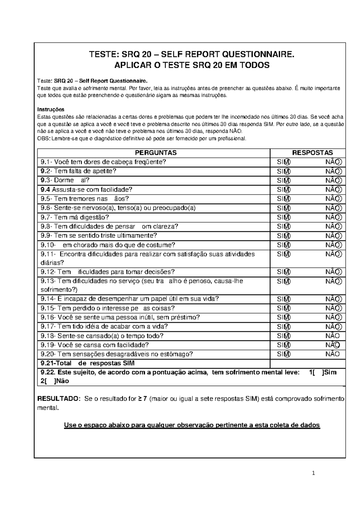 Teste RSQ-20 - 1 TESTE: SRQ 20 – SELF REPORT QUESTIONNAIRE. APLICAR O ...