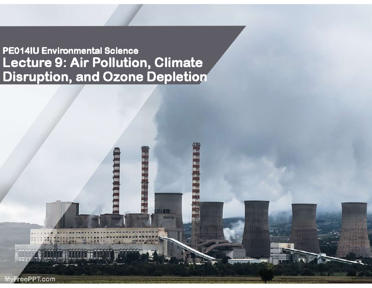 Lecture 9 - Year 2021-22 - Sem 2 (to be cont - PE 014 IU Environmental Science Lecture 9 : Air ...