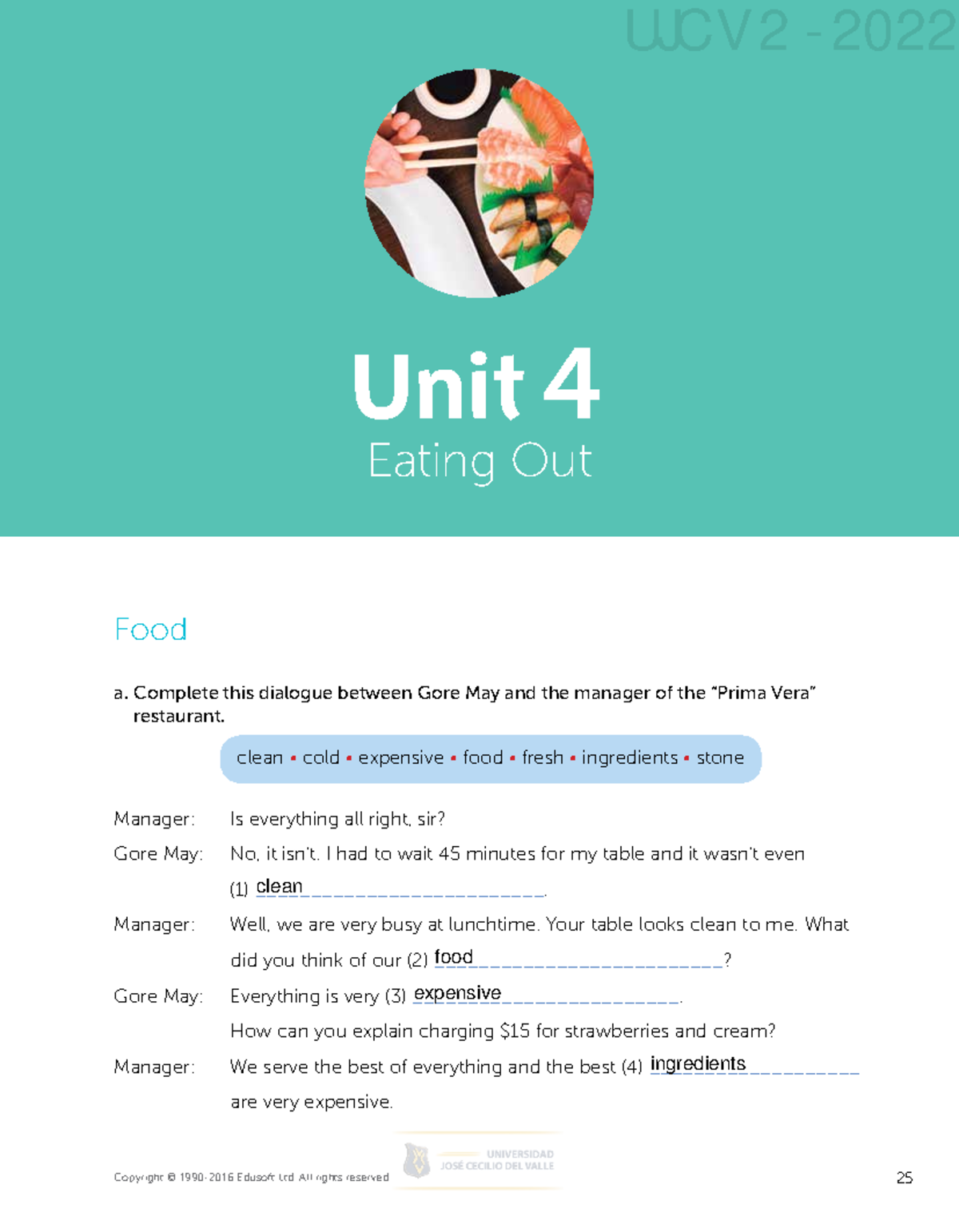 Basic 3 Workbook Unit 4 - Ingles - Basic 3 Unit 4 a. Complete this dialogue between Gore May and ...