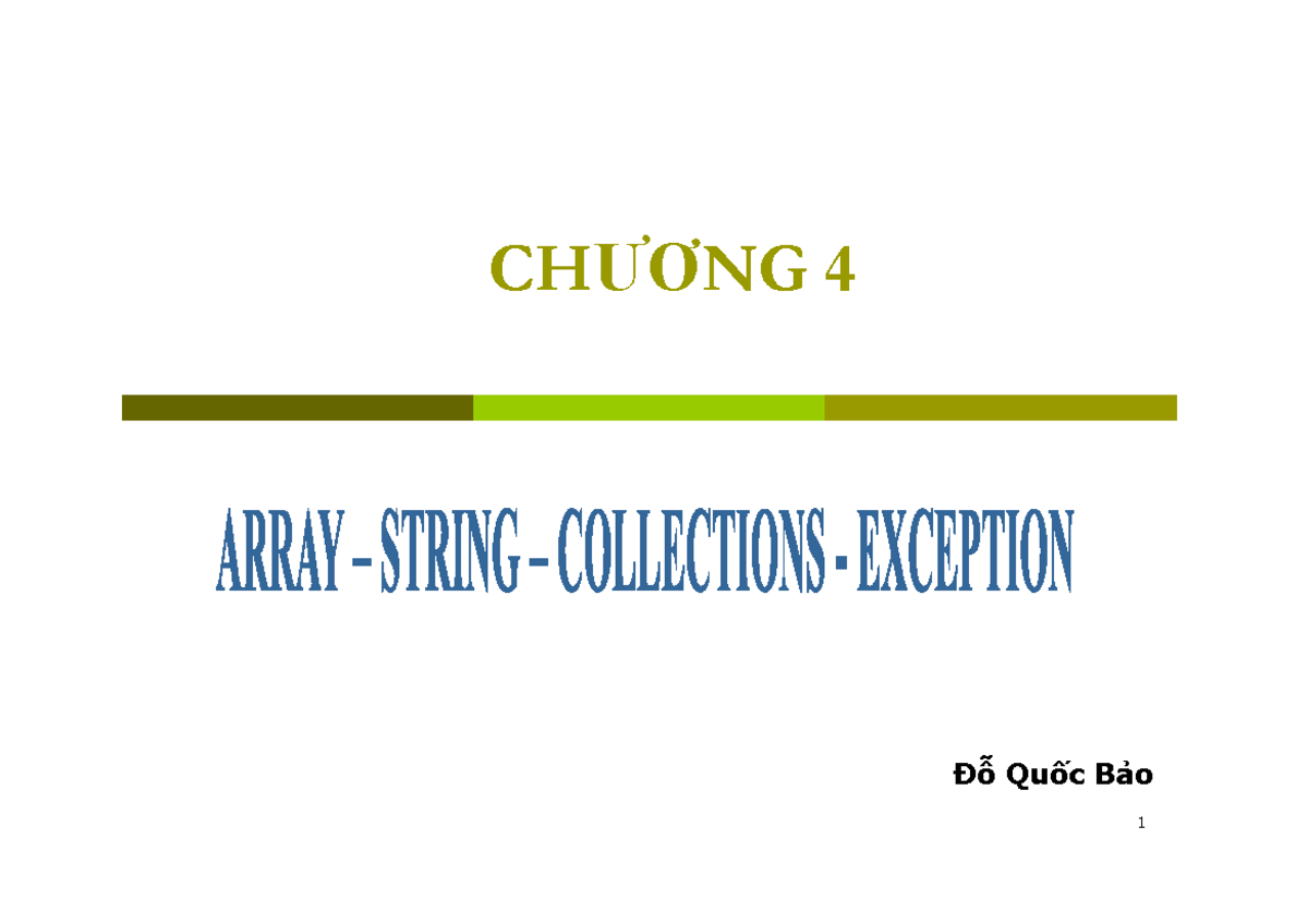 04 Array- String-Collections-Exception - CHƯƠNG 4 Đỗ Quốc Bảo Mục tiêu – nội dung Học xong bài ...