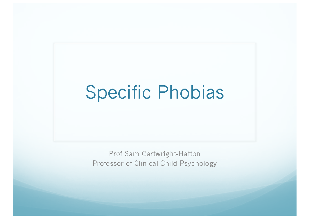 Understanding and Treating Phobias Slides 2020 - Specific Phobias Prof ...