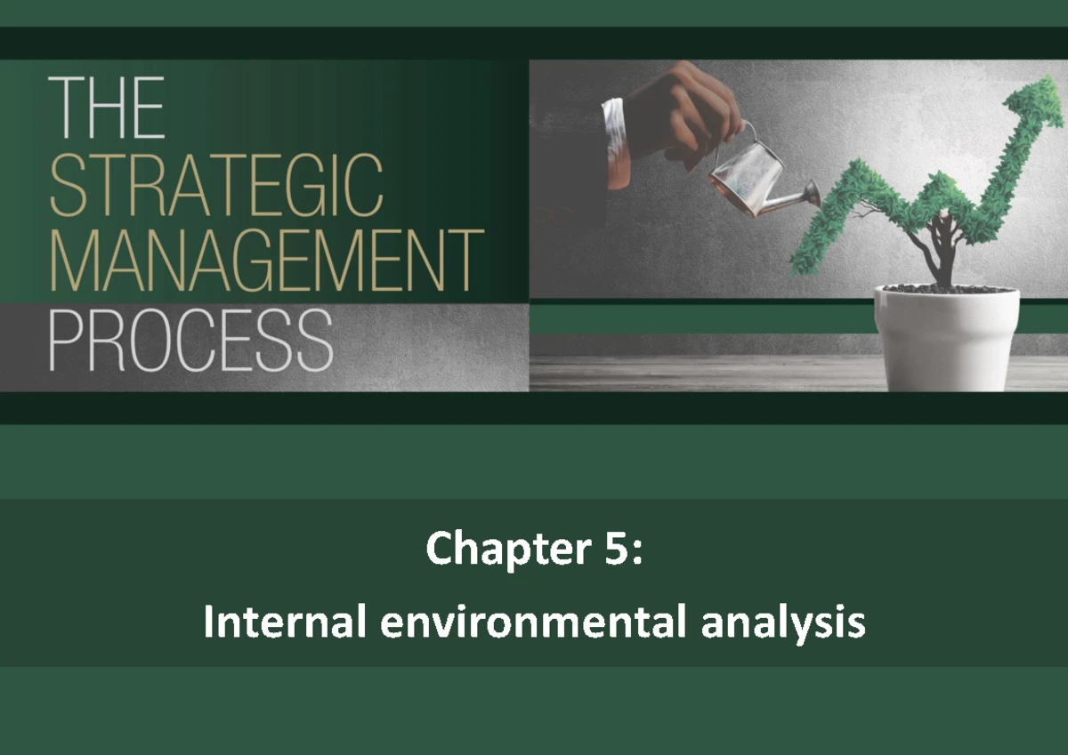 Chapter 5 edited - Chapter 5: Internal environmental analysis LEARNING OUTCOMES Discuss the ...