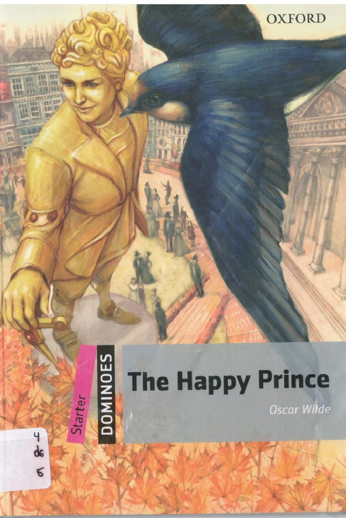 The Happy Prince - OXFORD DOMINOES Starter Edition by Oscar Wilde - Studocu