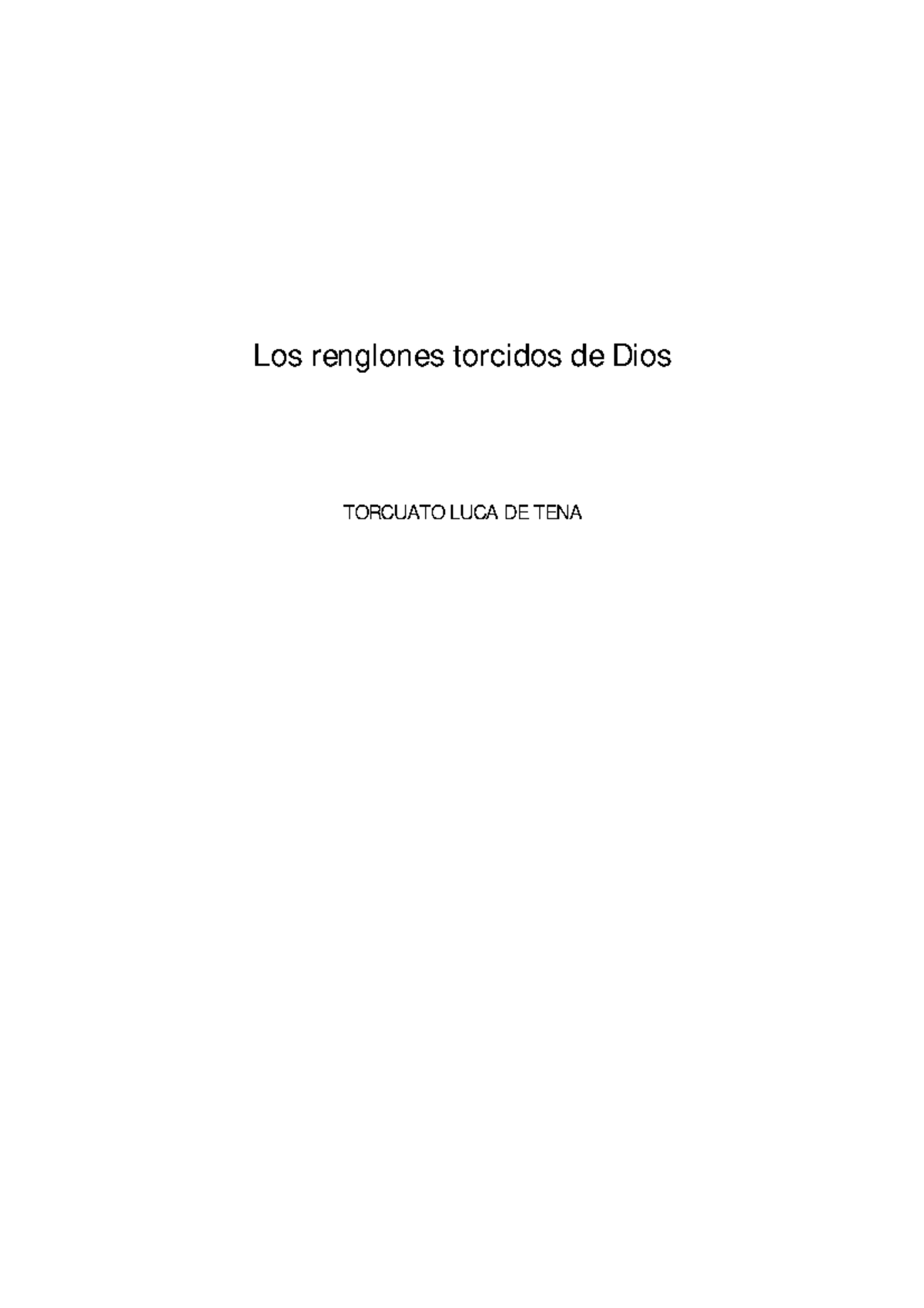 Los renglones torcidos de Dios - Biografía de Torcuato Luca de Tena ...