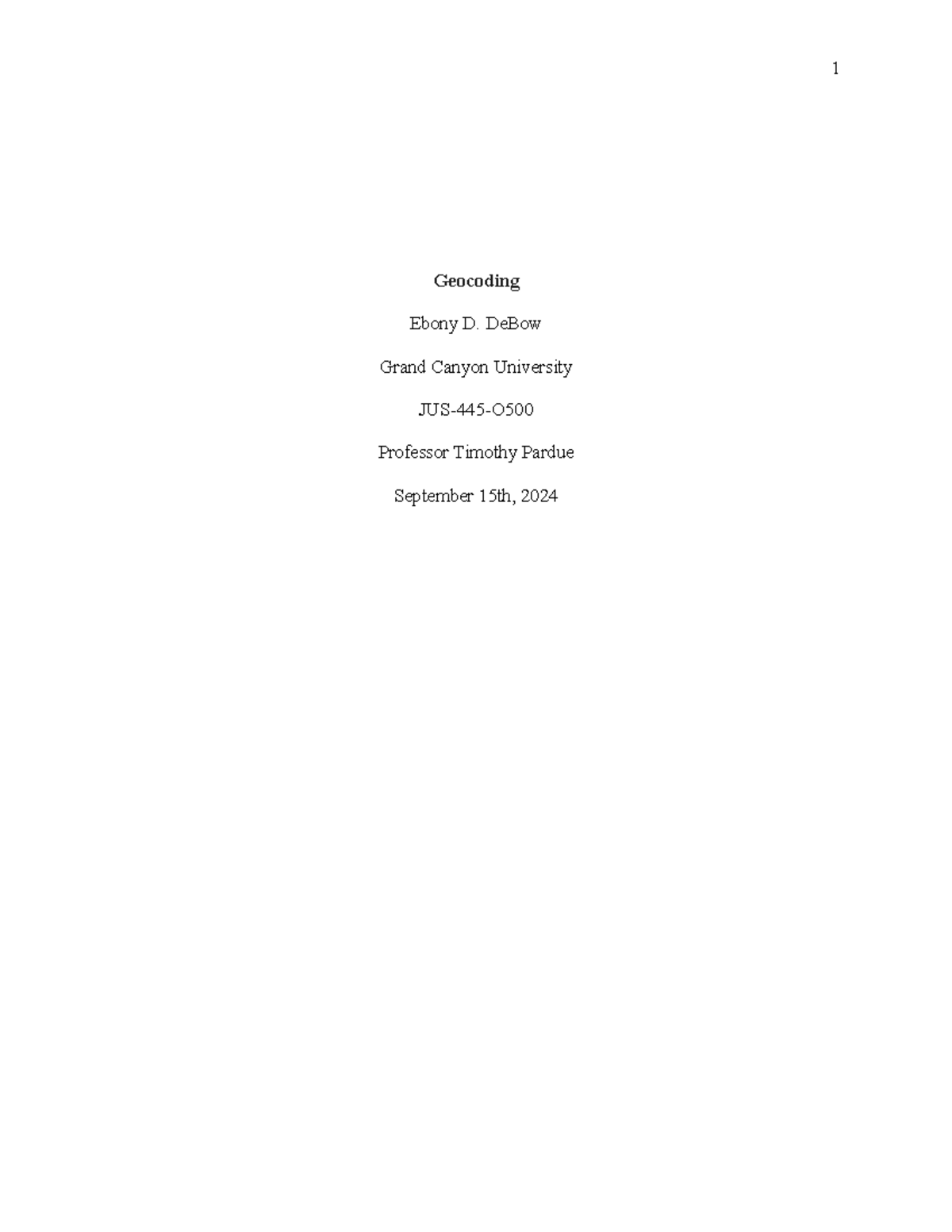 Geocoding - Geocoding Ebony D. DeBow Grand Canyon University JUS-445-O ...