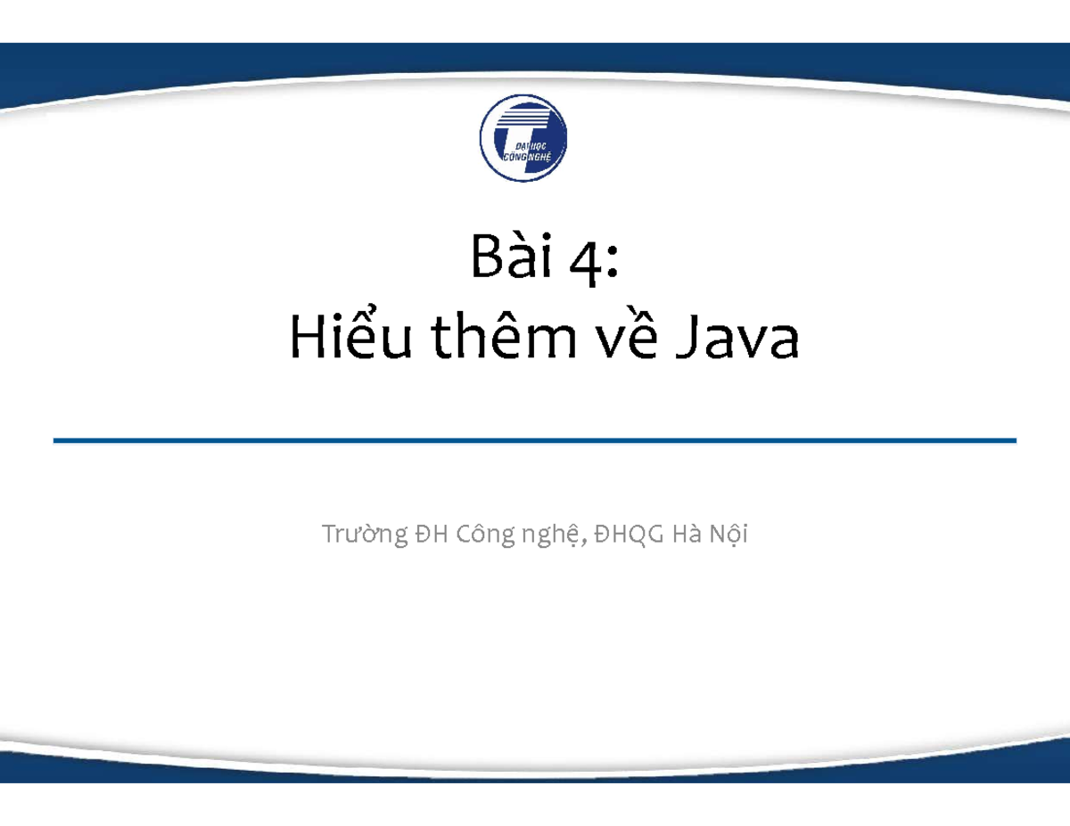 4 Hieu Them Java-1 - ỳhs - Bài 4: Hiểu thêm về Java Trường ĐH Công nghệ ...
