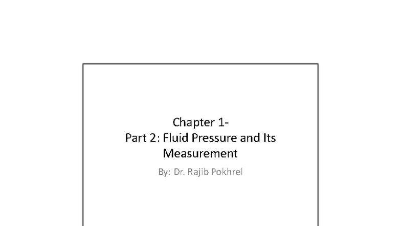 Chapter 1-Part2- Fluid Pressure and Its Measurement - 1/ Chapter 1- Part 2: Fluid Pressure and ...