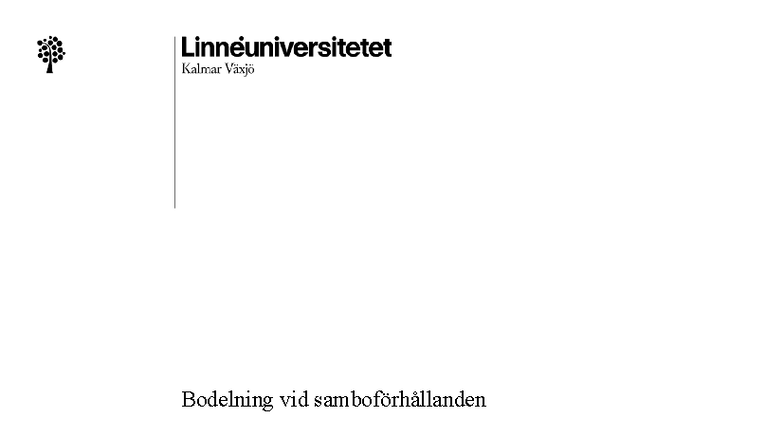 Bodelning vid samboförhållanden enligt Sambolagen 1RV840 - Studocu