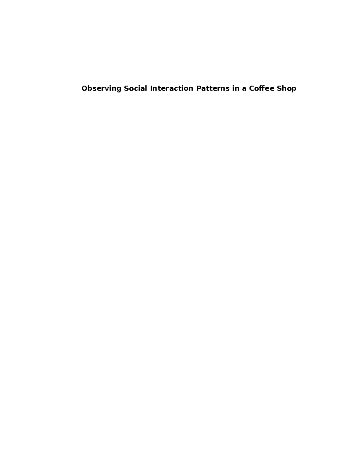 Observation of Social Interaction Patterns in a Coffee Shop (SOC 101 ...
