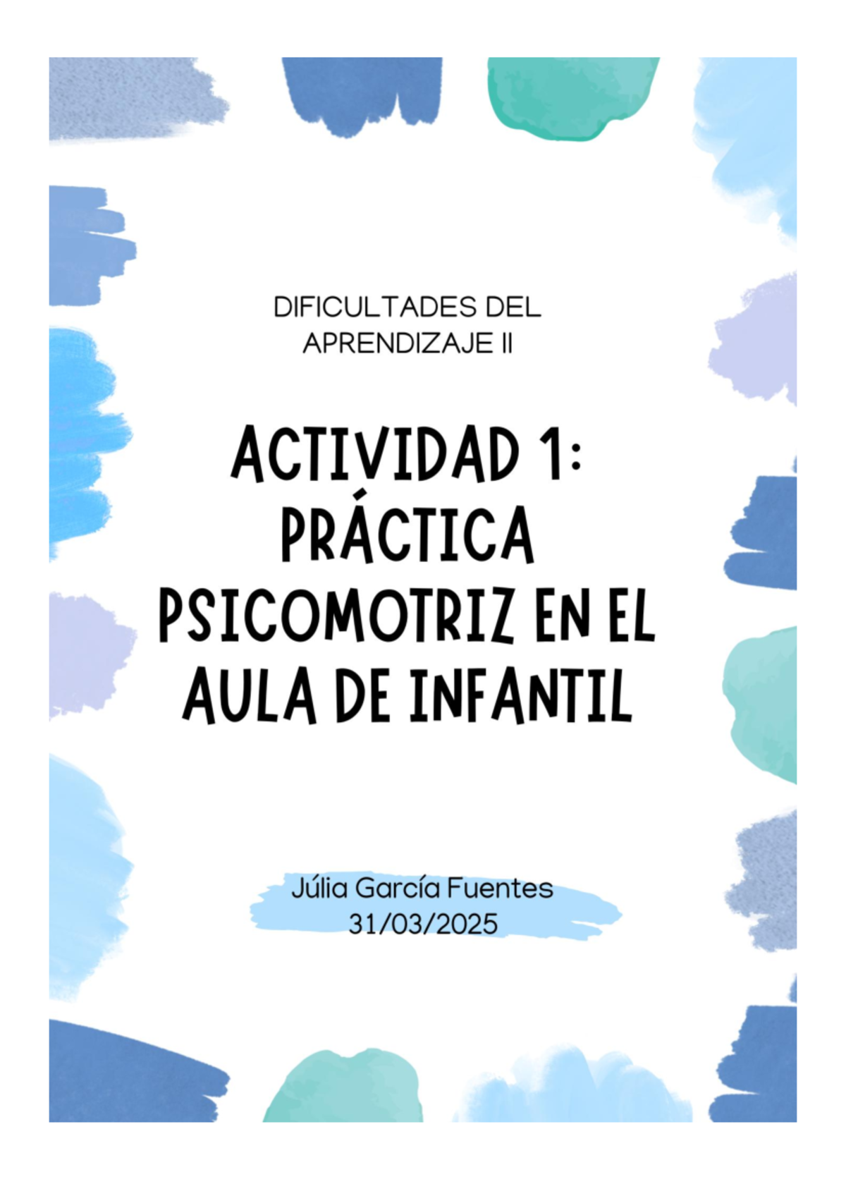 ACTIVIDAD 1: PRÁCTICA PSICOMOTRIZ EN EL AULA DE INFANTIL - Studocu