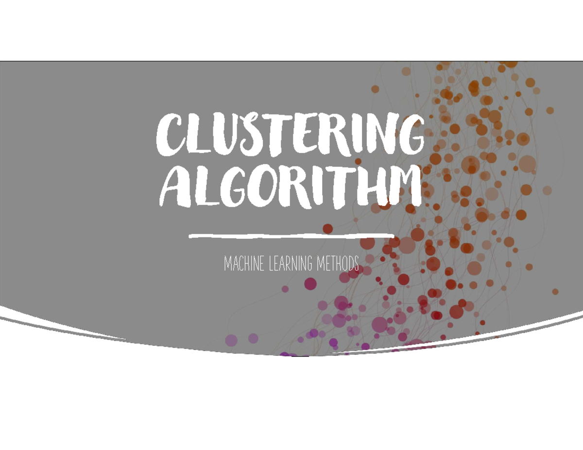 MACHINE LEARNING 101: Clustering Techniques and Algorithms Overview - Studocu