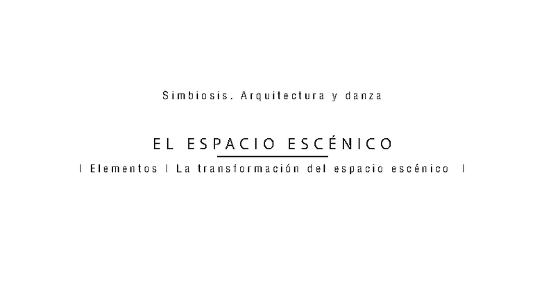 El Espacio Escénico en Danza: Elementos y Transformaciones - Studocu