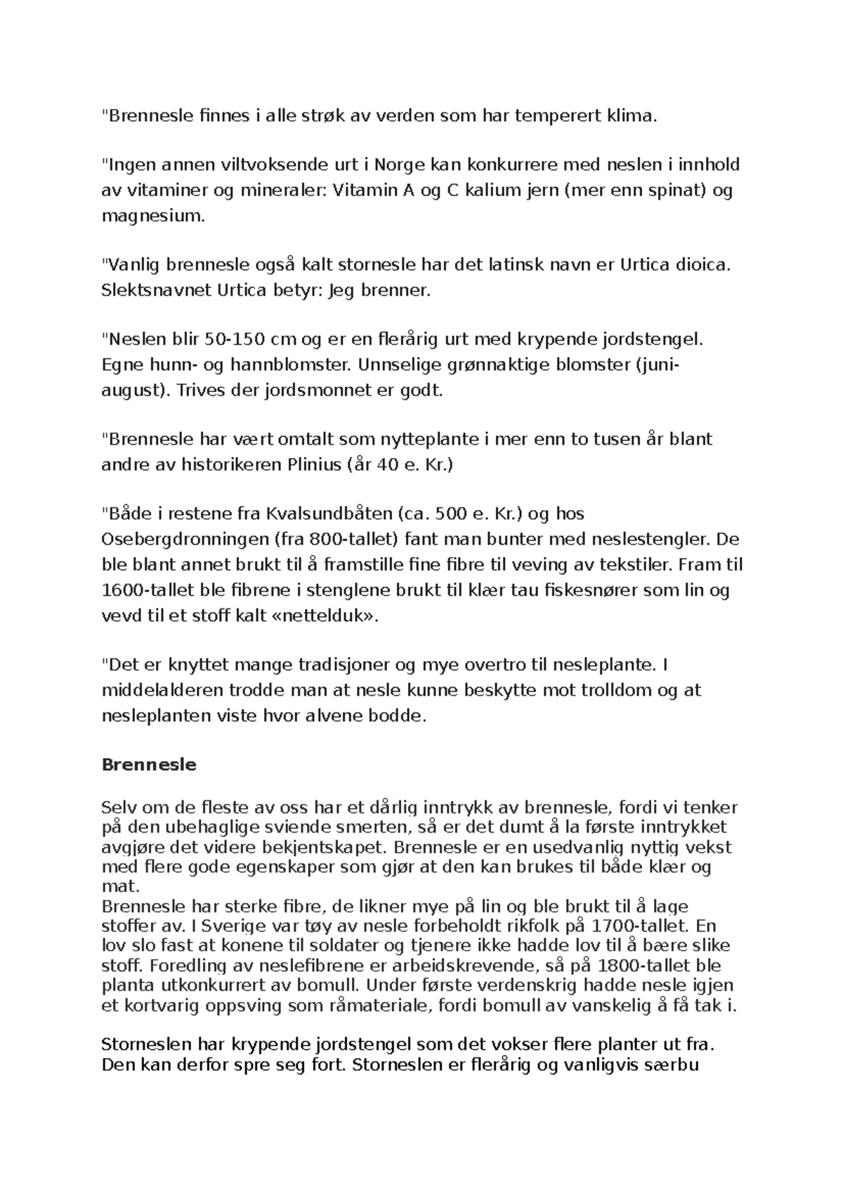 Brennesle - "Brennesle innes i alle strøk av verden som har temperert ...