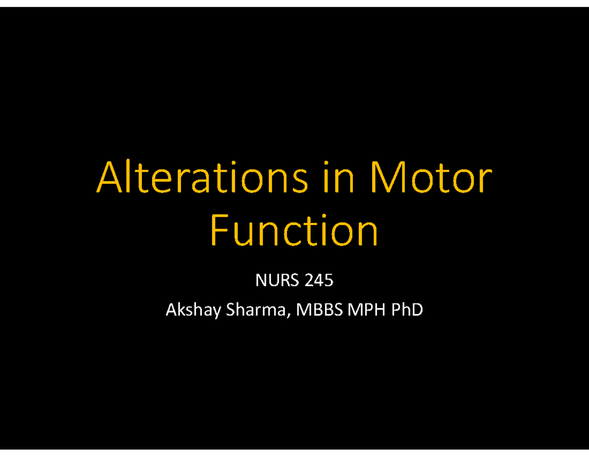 NURS 245: Motor Function Alterations & Disorders Overview - Studocu