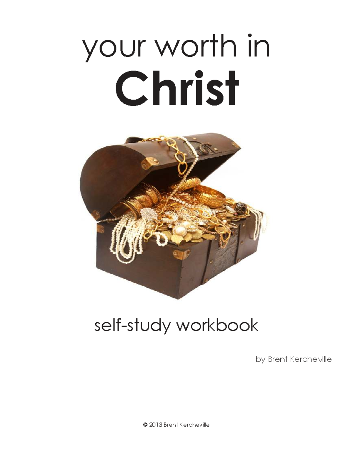 Your Worth in Christ Workbook - Study Guide by Brent Kercheville - Studocu