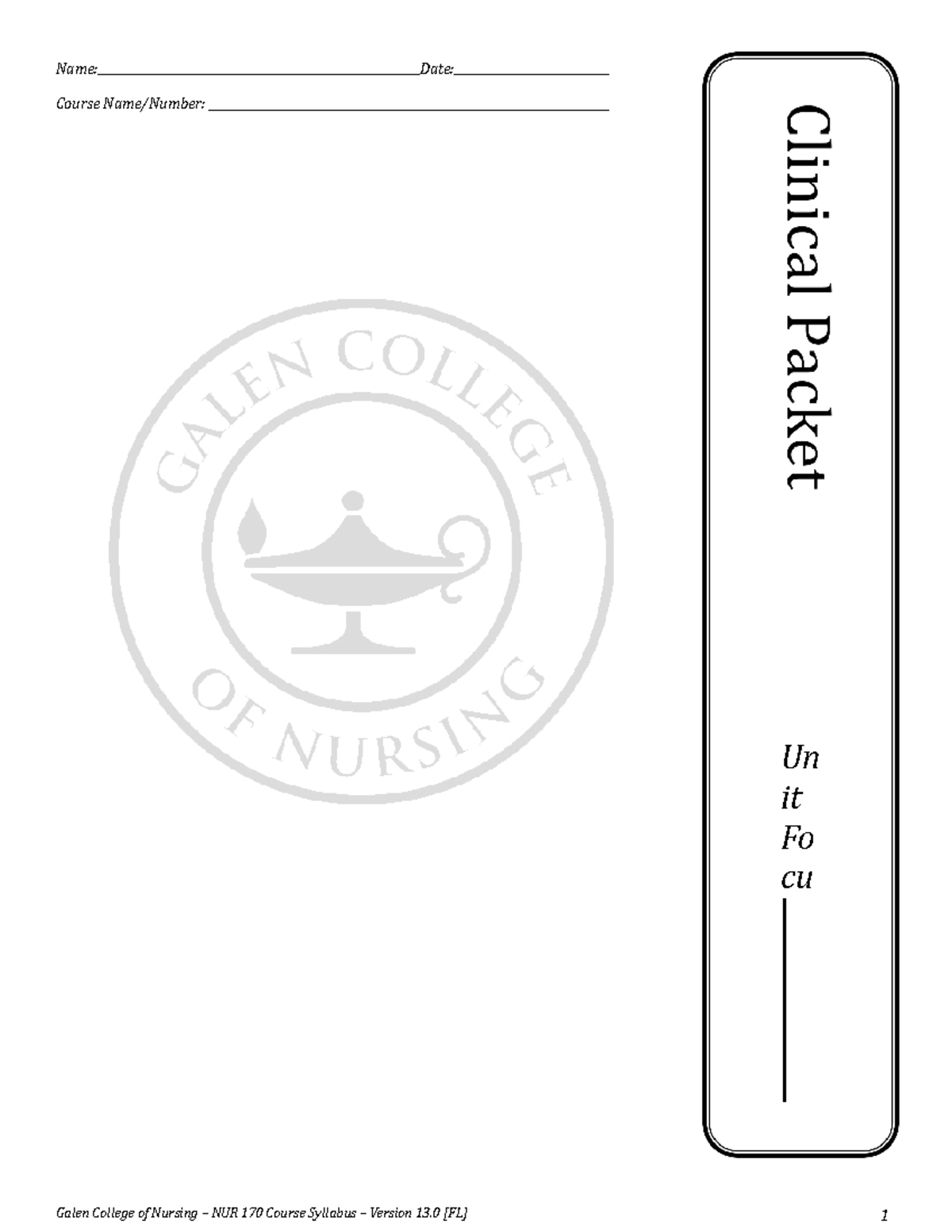 170 Clinical Packet - NUR 170 - Name: Date: Course Name/Number: Un it ...