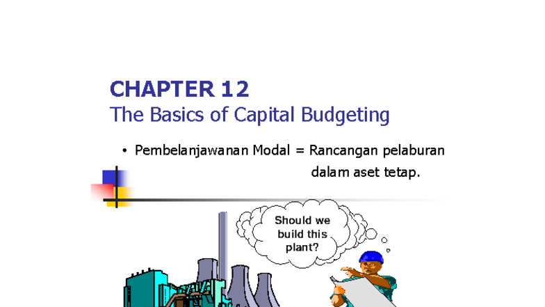 CHAPTER 12: Capital Budgeting Fundamentals and Techniques - Studocu