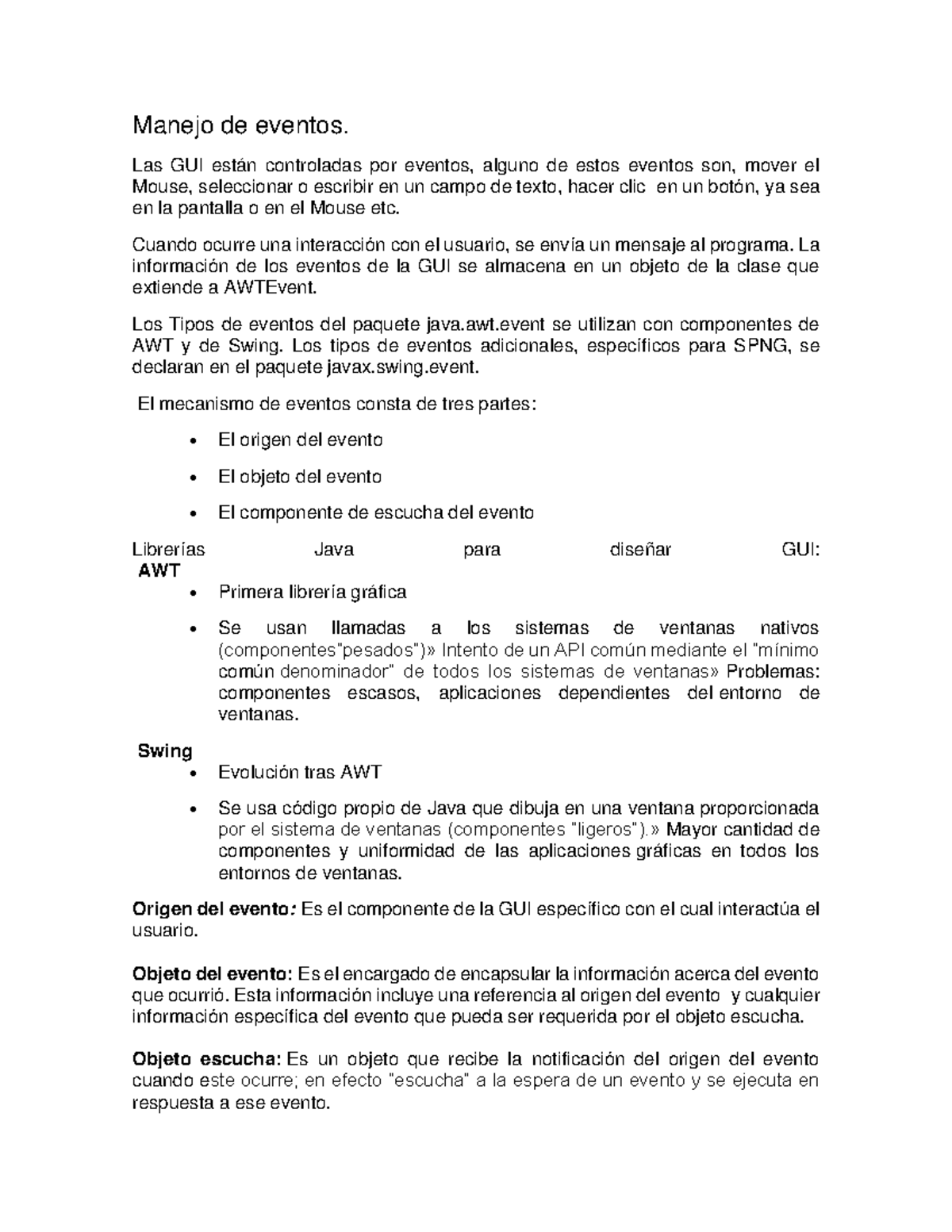 Manejo de eventos - Las GUI están controladas por eventos, alguno de ...